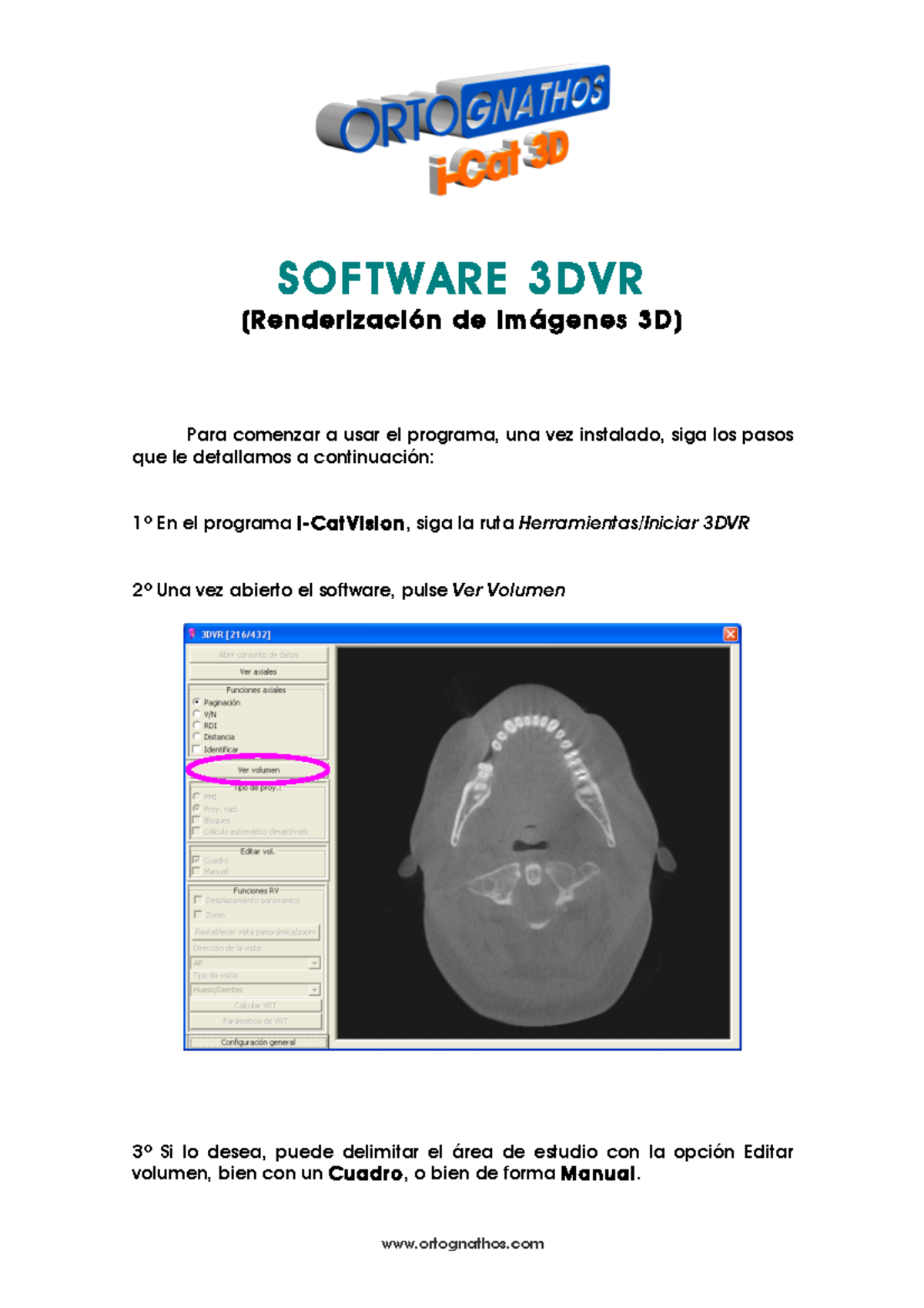 Manual 3DVR - ortognathos SOFTWARE 3DVR (Renderización de imágenes 3D) Para comenzar a usar el ...
