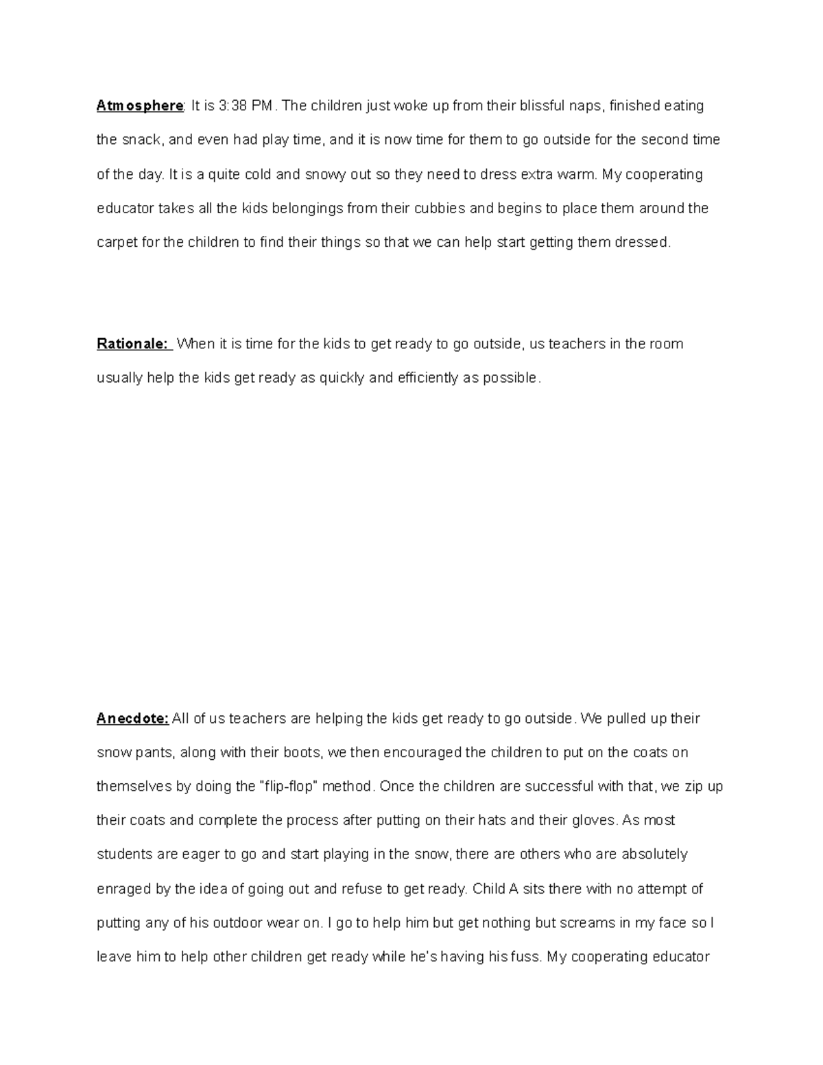 Anecdote - assignment - Atmosphere : It is 3:38 PM. The children just ...