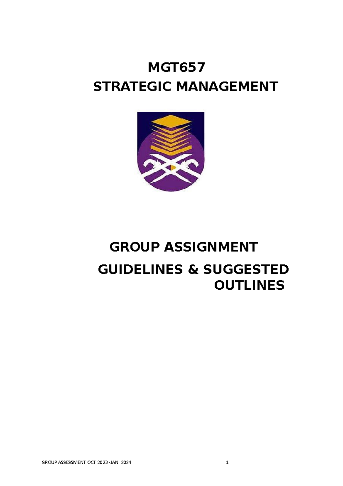 MGT657 group assignment OCT 2023 - MGT STRATEGIC MANAGEMENT GROUP ASSIGNMENT GUIDELINES & - Studocu