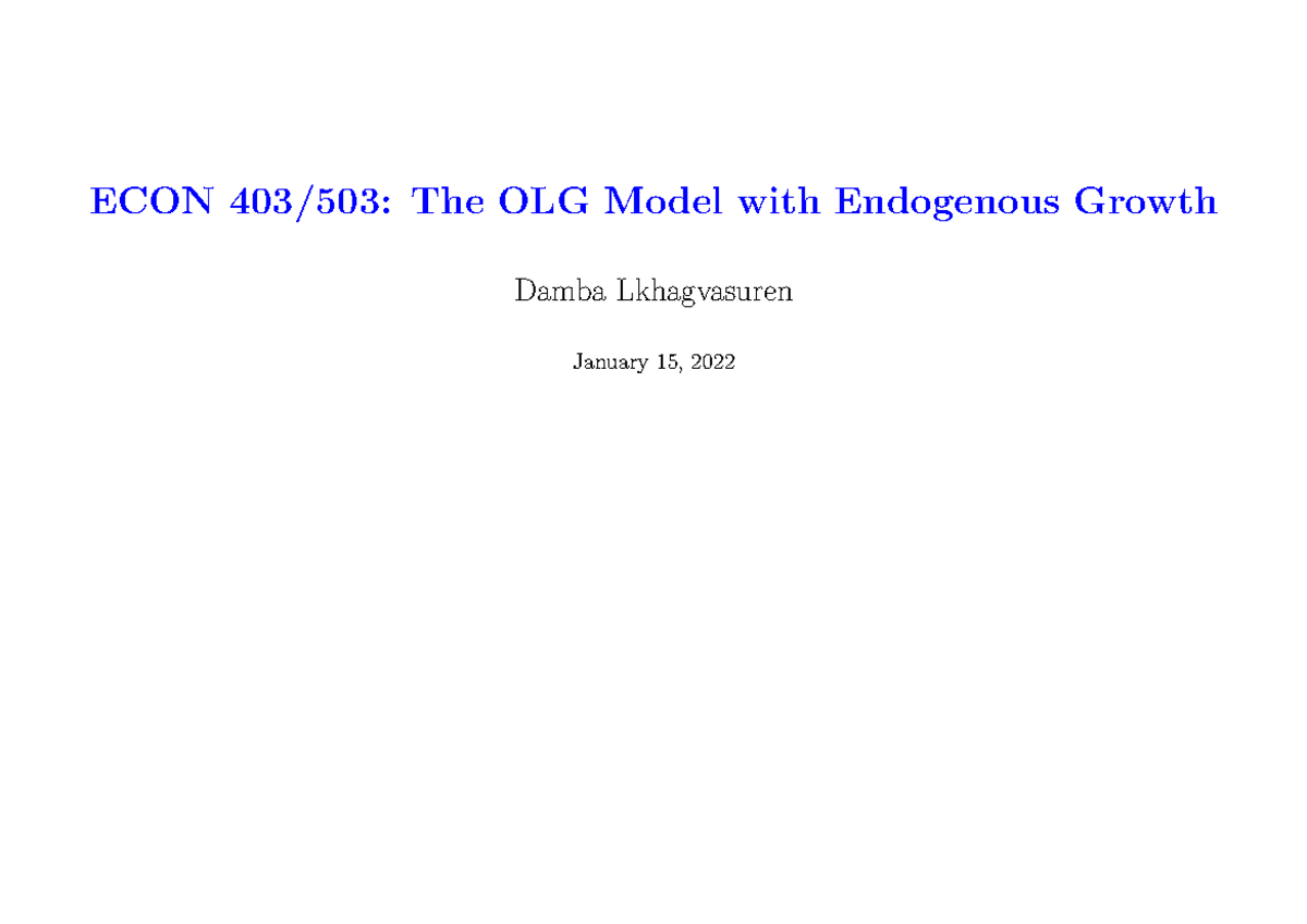 Overlapping Generation endogenous - ECON 403/503: The OLG Model with ...