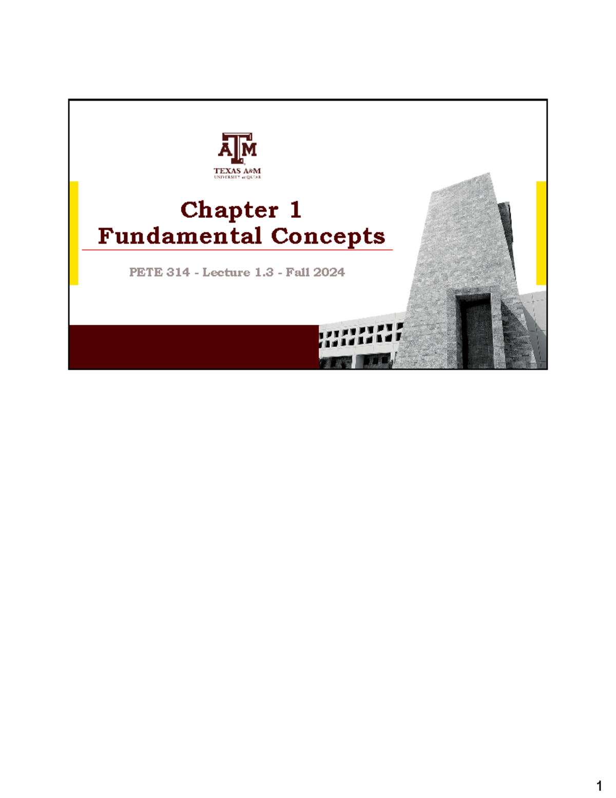 PETE314 1 - Chapter 1 Fundamental Concepts PETE 314 - Lecture 1 - Fall 2024 Oilfield Example 2 ...