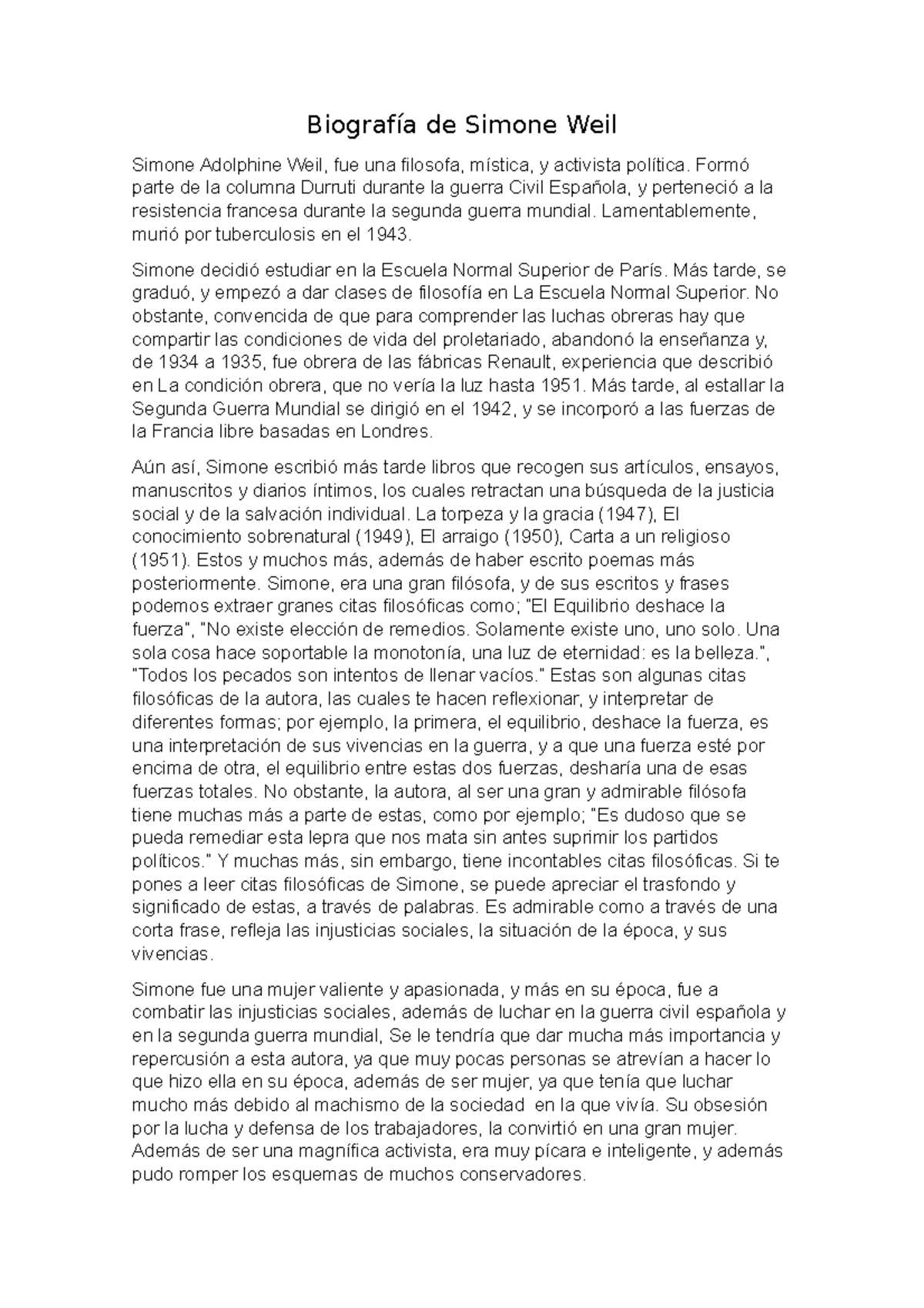 Biografía de Simone Weil - Biografía de Simone Weil Simone Adolphine Weil, fue una filosofa ...