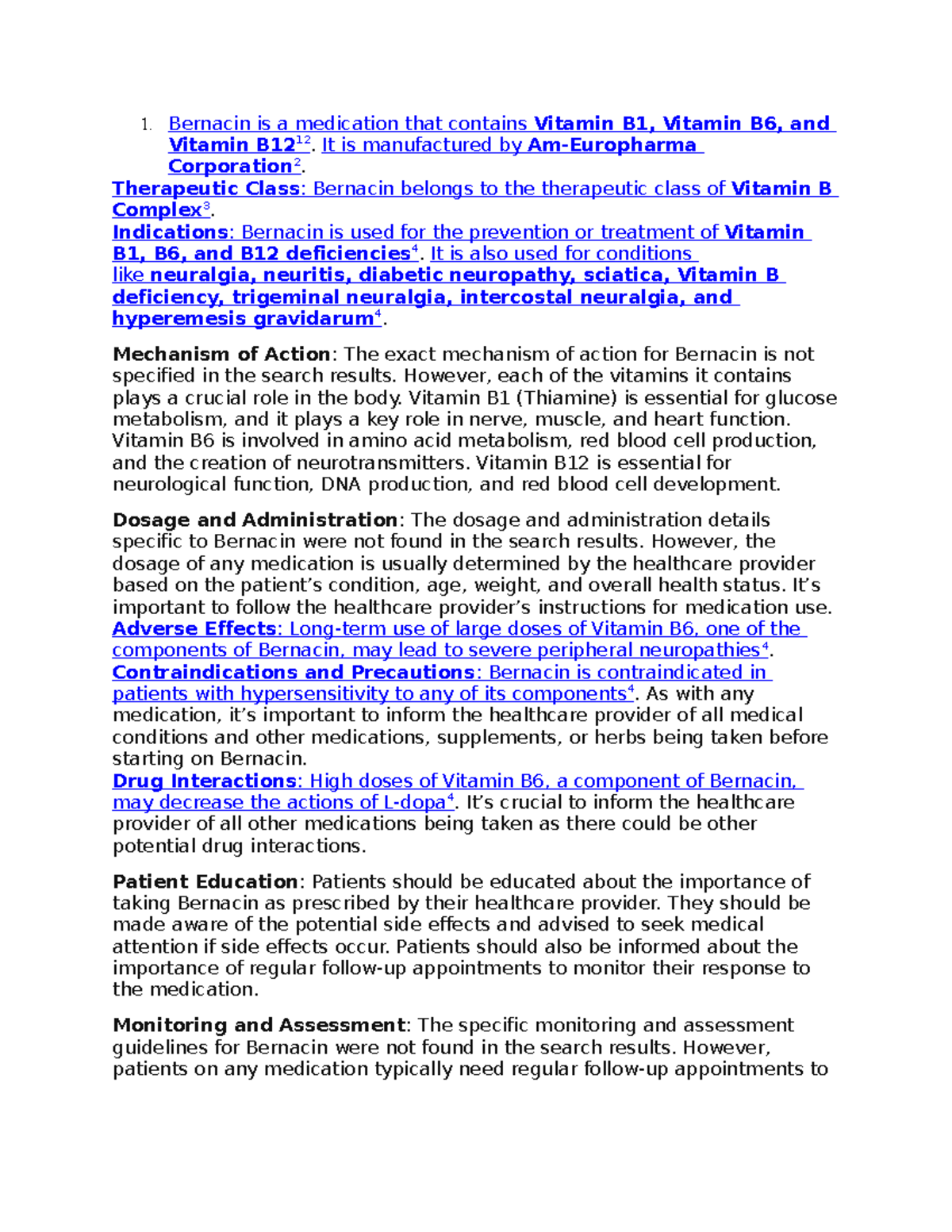 Vitamin - 1. Bernacin is a medication that contains Vitamin B1, Vitamin ...