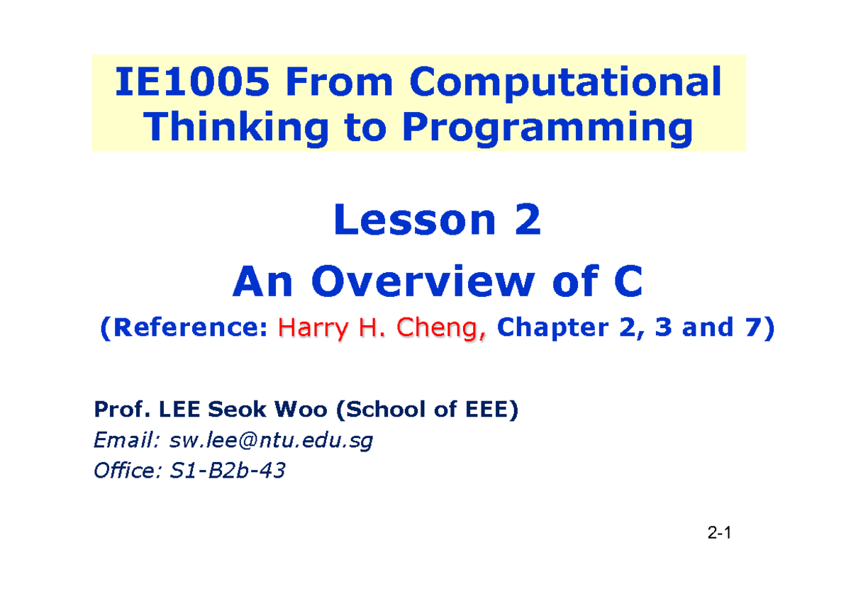 IE1005-L02-An Overview of C - IE1005 From Computational Thinking to Programming Lesson 2 An ...