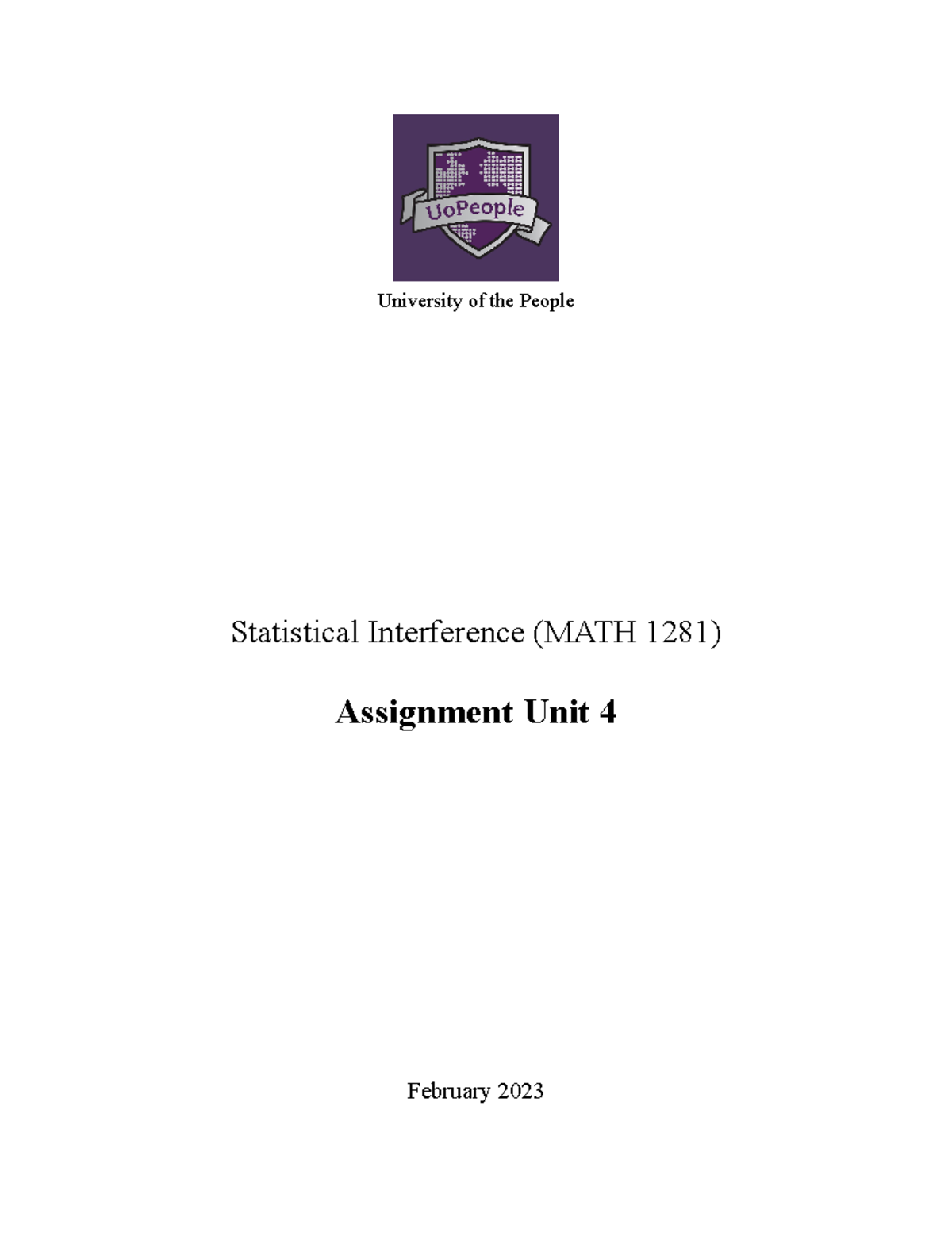 MATH1281 Assignment Unit 4 - University of the People Statistical Interference (MATH 1281) - Studocu