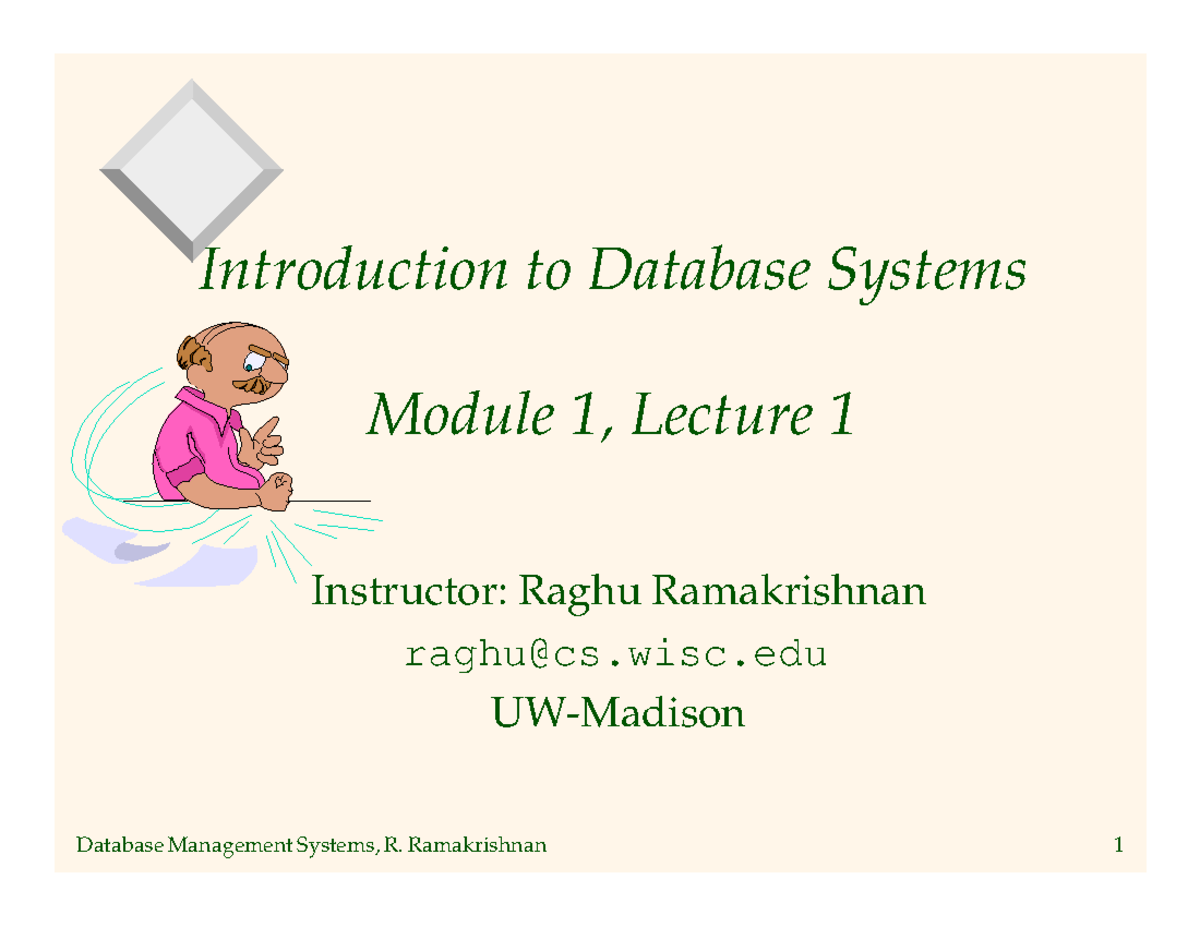 Dbms Ict Introduction To Database Systems Module 1 Lecture 1 Instructor Raghu Ramakrishnan
