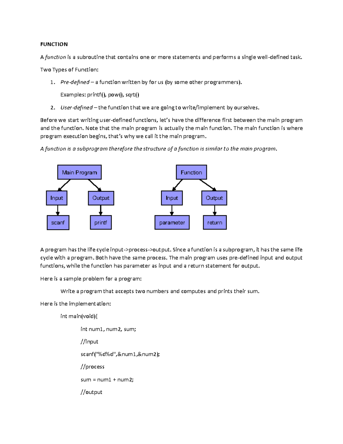 1 Functions (Pass by Value) - FUNCTION A function is a subroutine that ...