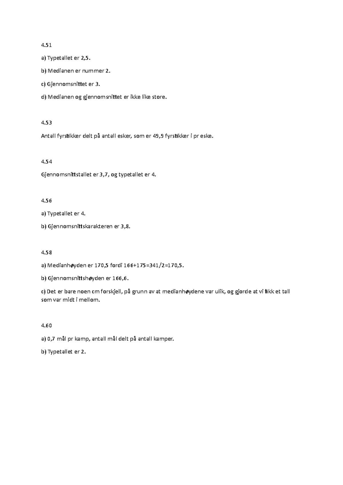 Mattematikk 21 - Grade: 4 - 4 a) Typetallet er 2,5. b) Medianen er ...