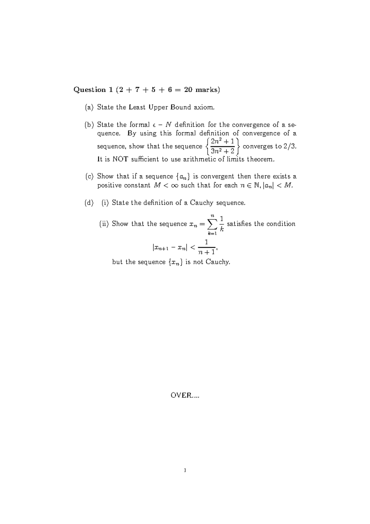 Analysis 1 past paper - Question 1 (2 + 7 + 5 + 6 = 20 marks) (a) State ...