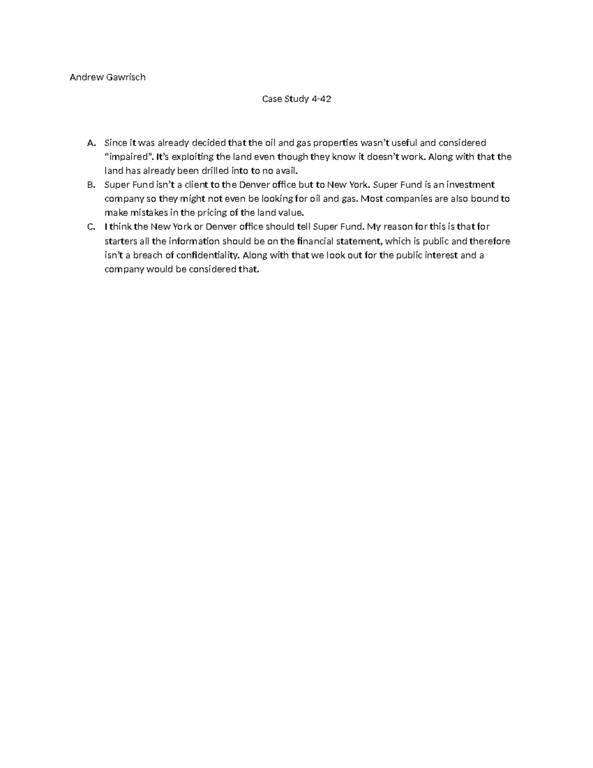 Case Study 4-42 - Case 4-42 - Andrew Gawrisch Case Study 4- A. Since it ...
