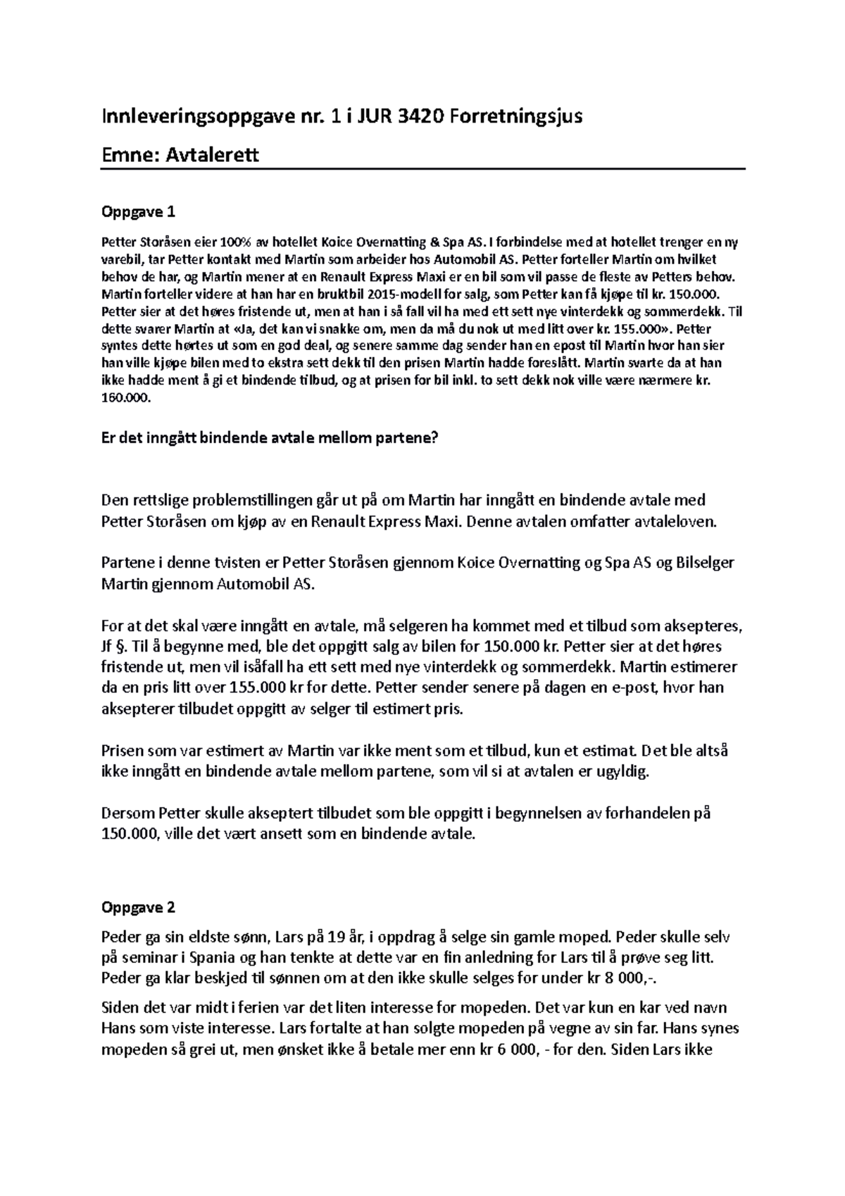 Innleveringsoppgave nr 1 - 1 i JUR 3420 Forretningsjus Emne: Avtaleret Oppgave 1 Peter Storåsen ...