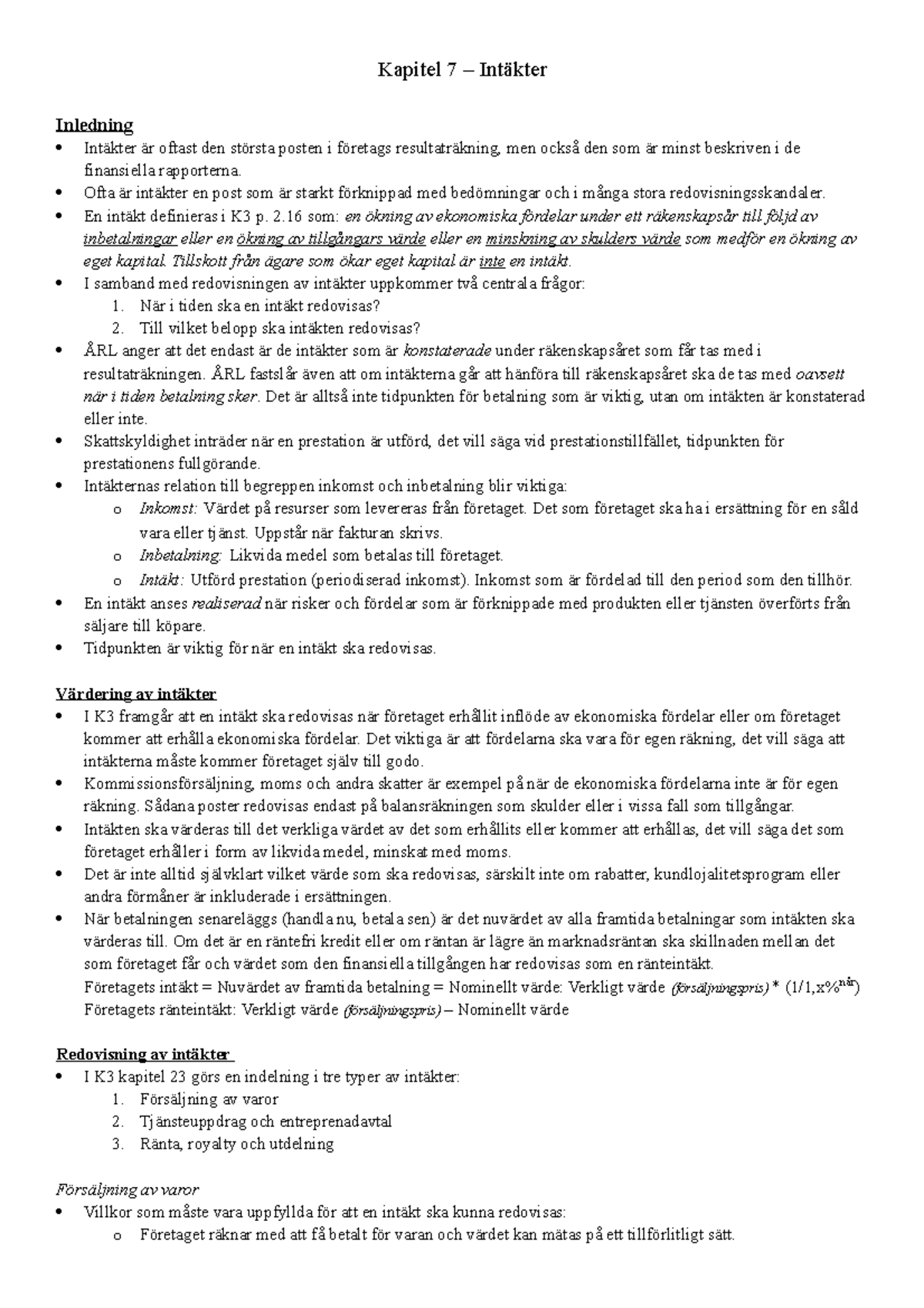 Kap 7 - Intäkter - Kapitel 7 – Intäkter Inledning Intäkter är oftast ...
