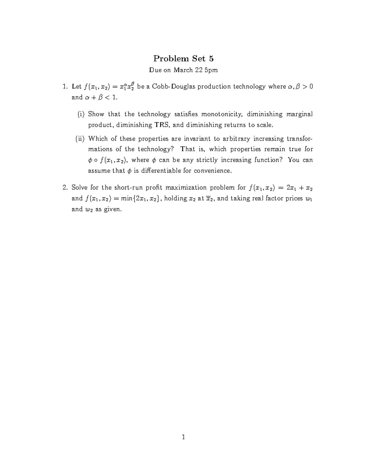 PS5 - Problem Set 5 Due on March 22 5pm Let f (x 1 , x 2 ) = xα 1 xβ 2 be a Cobb-Douglas ...