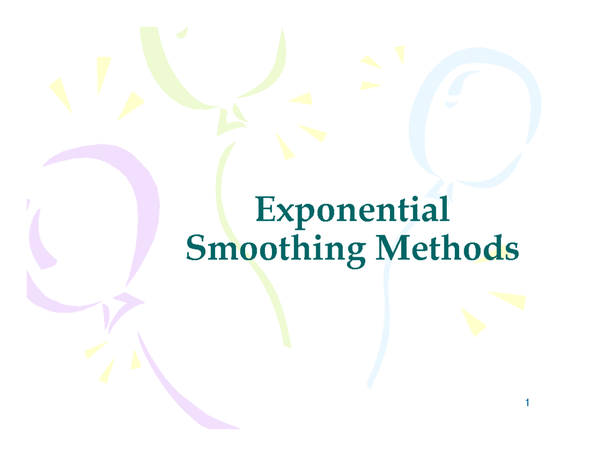 Exponential Smoothing Methods - These methods are most effective when ...