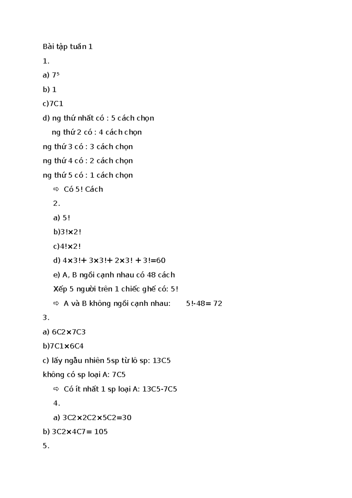 Bài tập tuần 1 (xstk) - Bài tập tuần 1 1. a) 7⁵ b) 1 c)7C d) ng thứ nhất có : 5 cách chọn ng thứ ...
