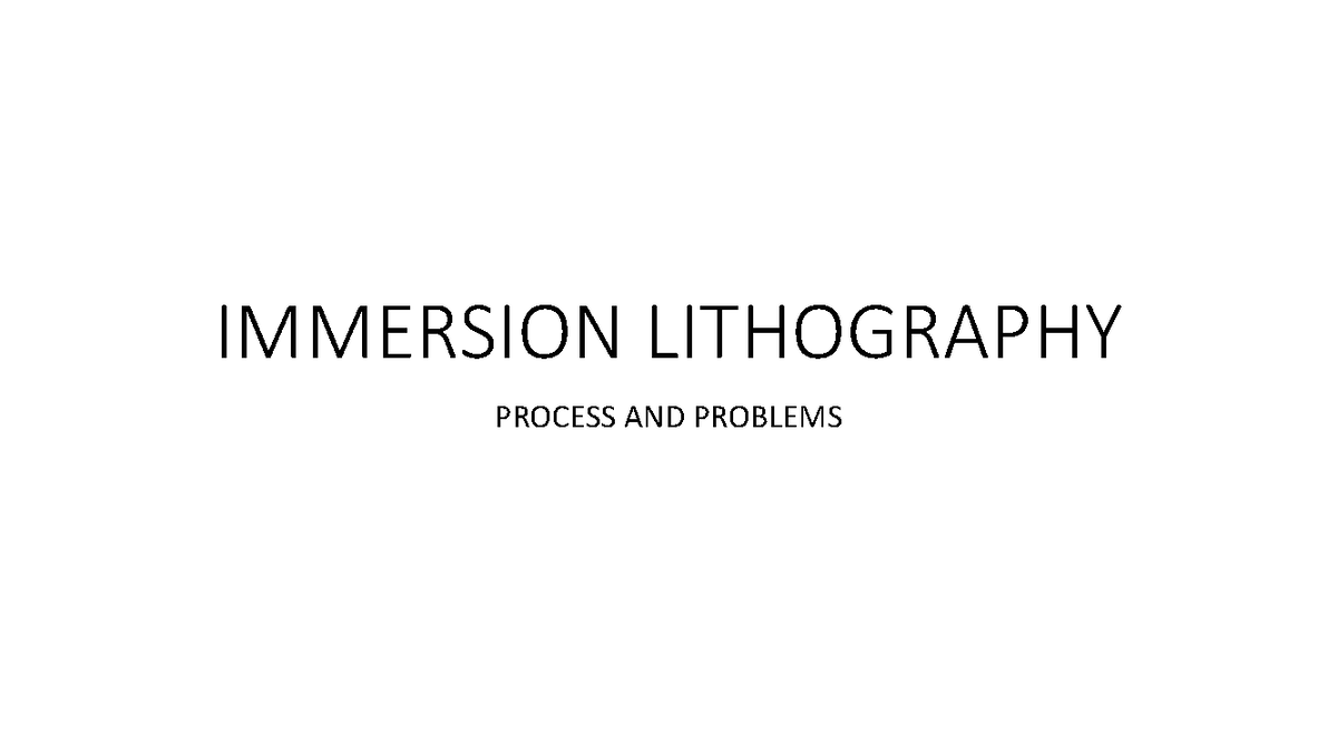 Immersion Photolithography - IMMERSION LITHOGRAPHY PROCESS AND PROBLEMS ...
