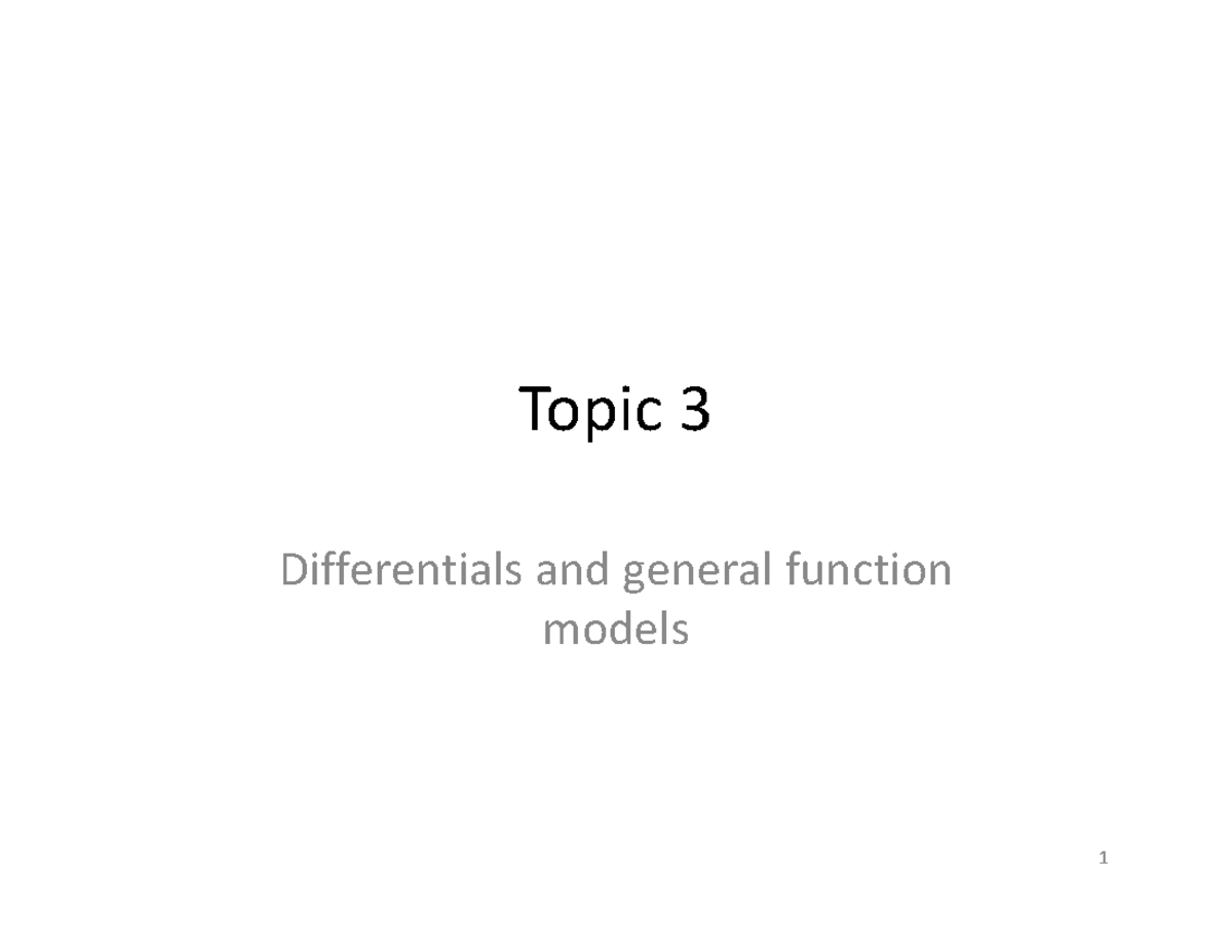 Topic 3 - Lecture notes 4-5 - Topic 3 Differentials and general ...