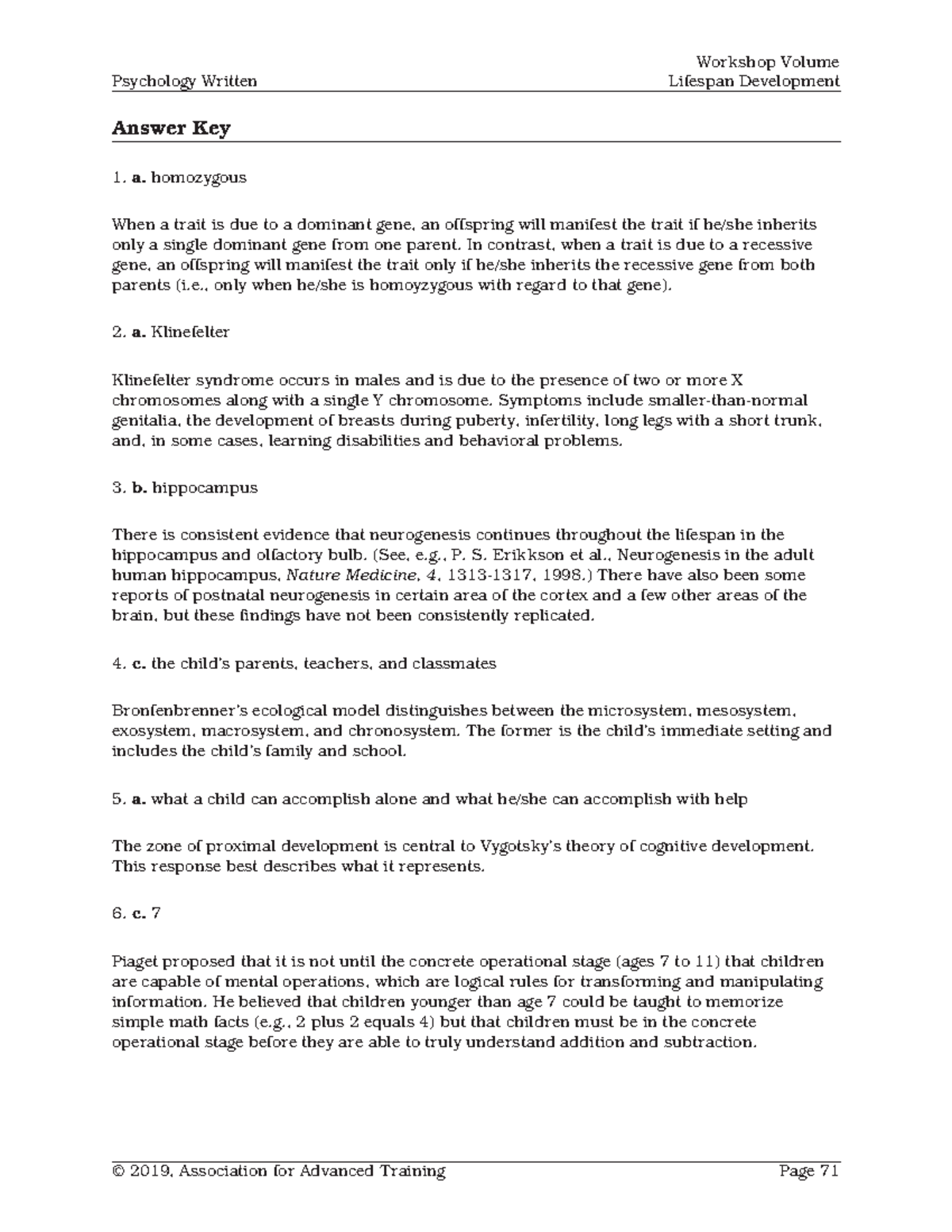 Lifespan I - Answer Key a. homozygous When a trait is due to a dominant ...