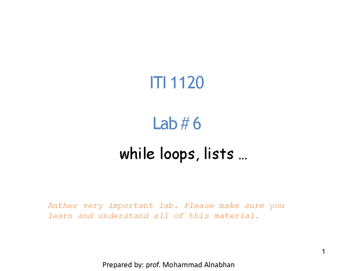 Lab6 - Lab 6 instructions - ITI 1120 Lab # 6 while loops, lists ... 1 ...