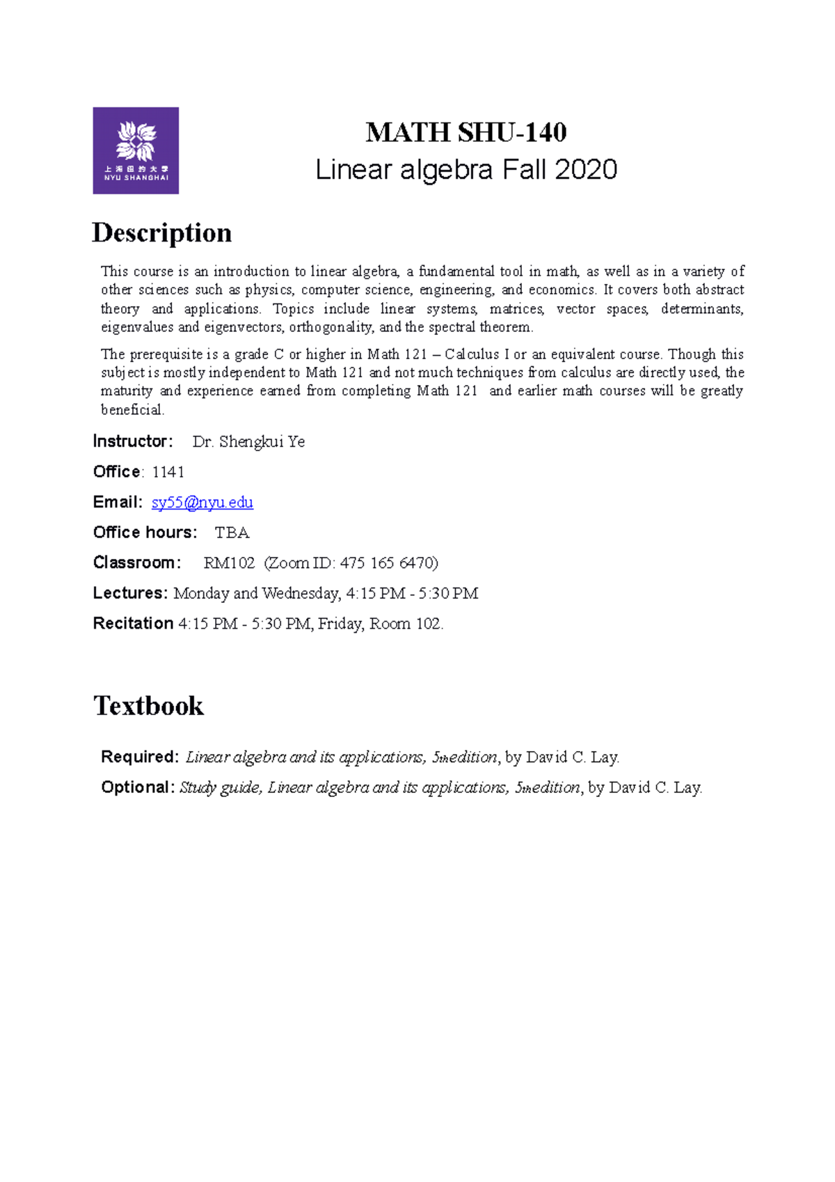 MATH-SHU 140-Linear Algebra-Shengkui Ye - MATH SHU- Linear algebra Fall 2020 Description This ...