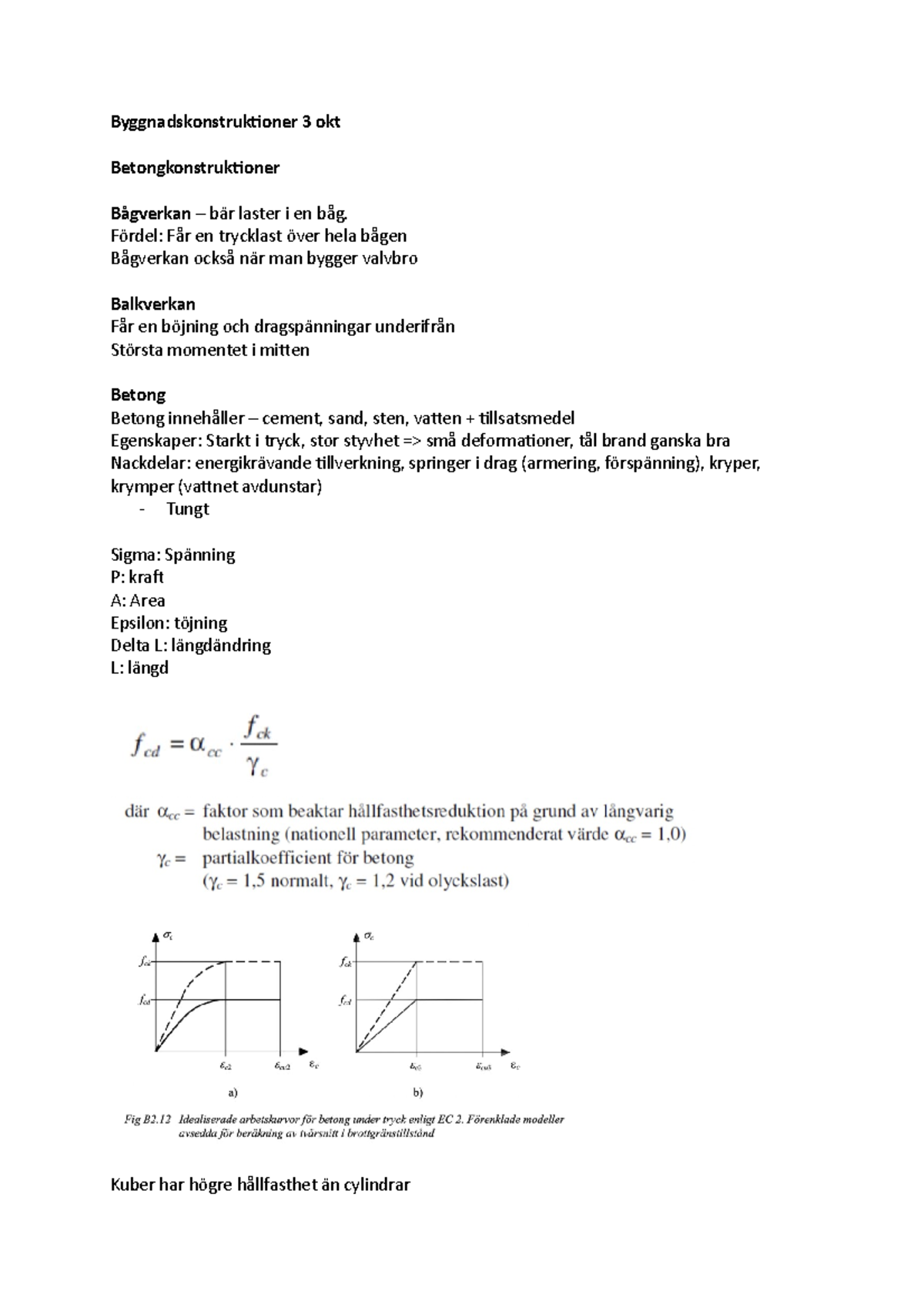 Byggnadskontruktioner 3 okt - Fördel: Får en trycklast över hela bågen ...