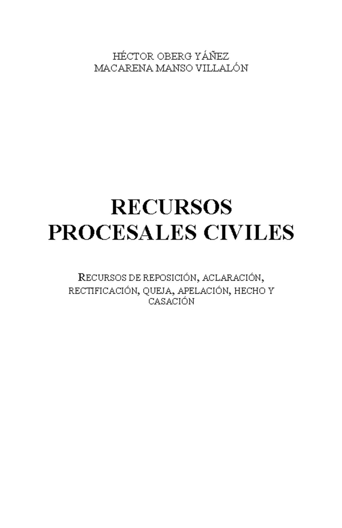 54814058-Recursos-Procesales - 1 HECTOR OBERG YAÑEZ – MACARENA MANSO ...