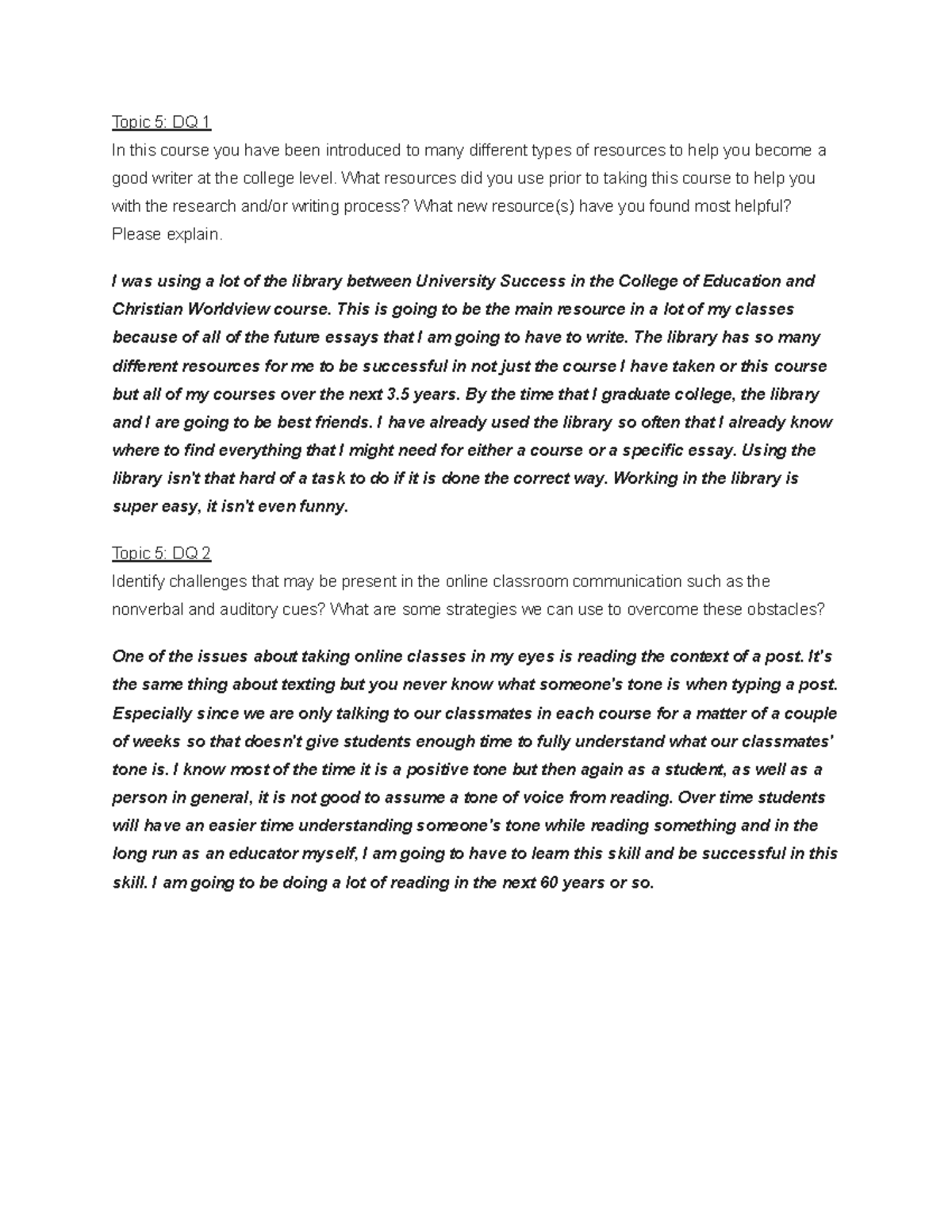 UNV-104 Topic 5 DQ - Topic 5: DQ 1 In this course you have been ...