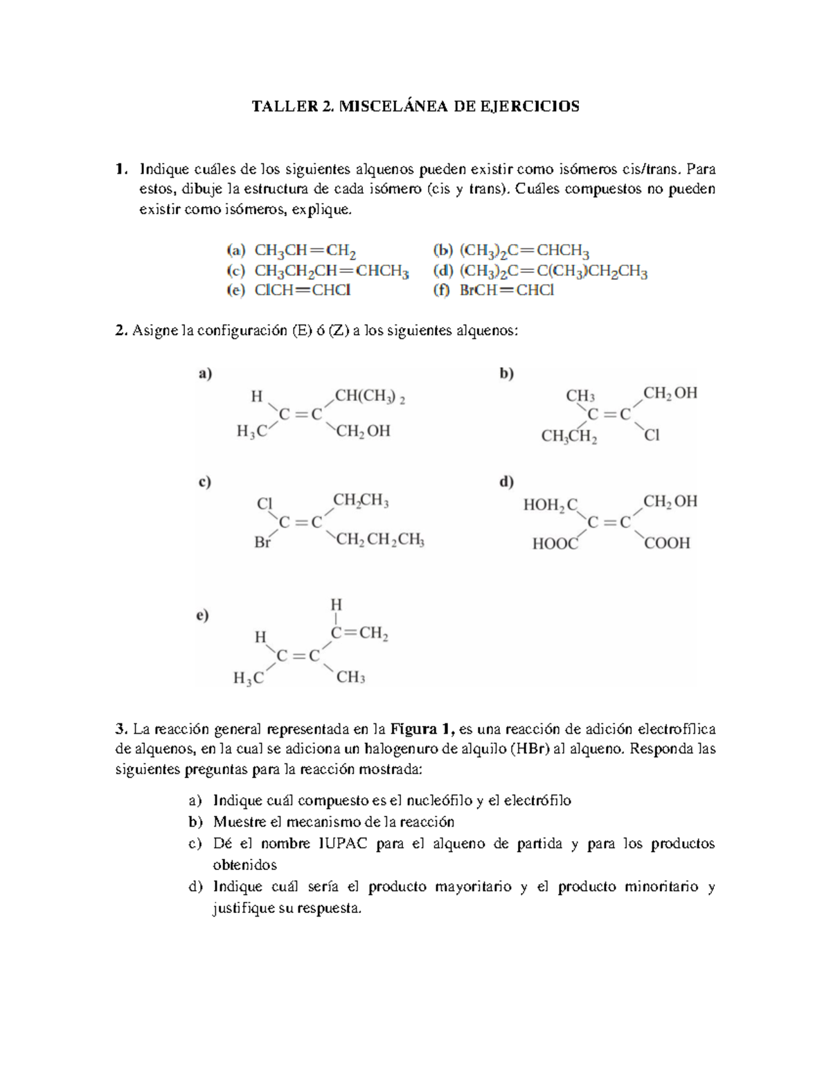 Taller 2. Miscelánea de ejercicios - TALLER 2. MISCELÁNEA DE EJERCICIOS 1. Indique cuáles de los ...