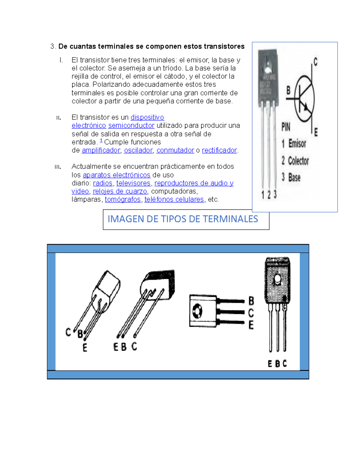 3 - EXAMEN - De cuantas terminales se componen estos transistores I. El ...