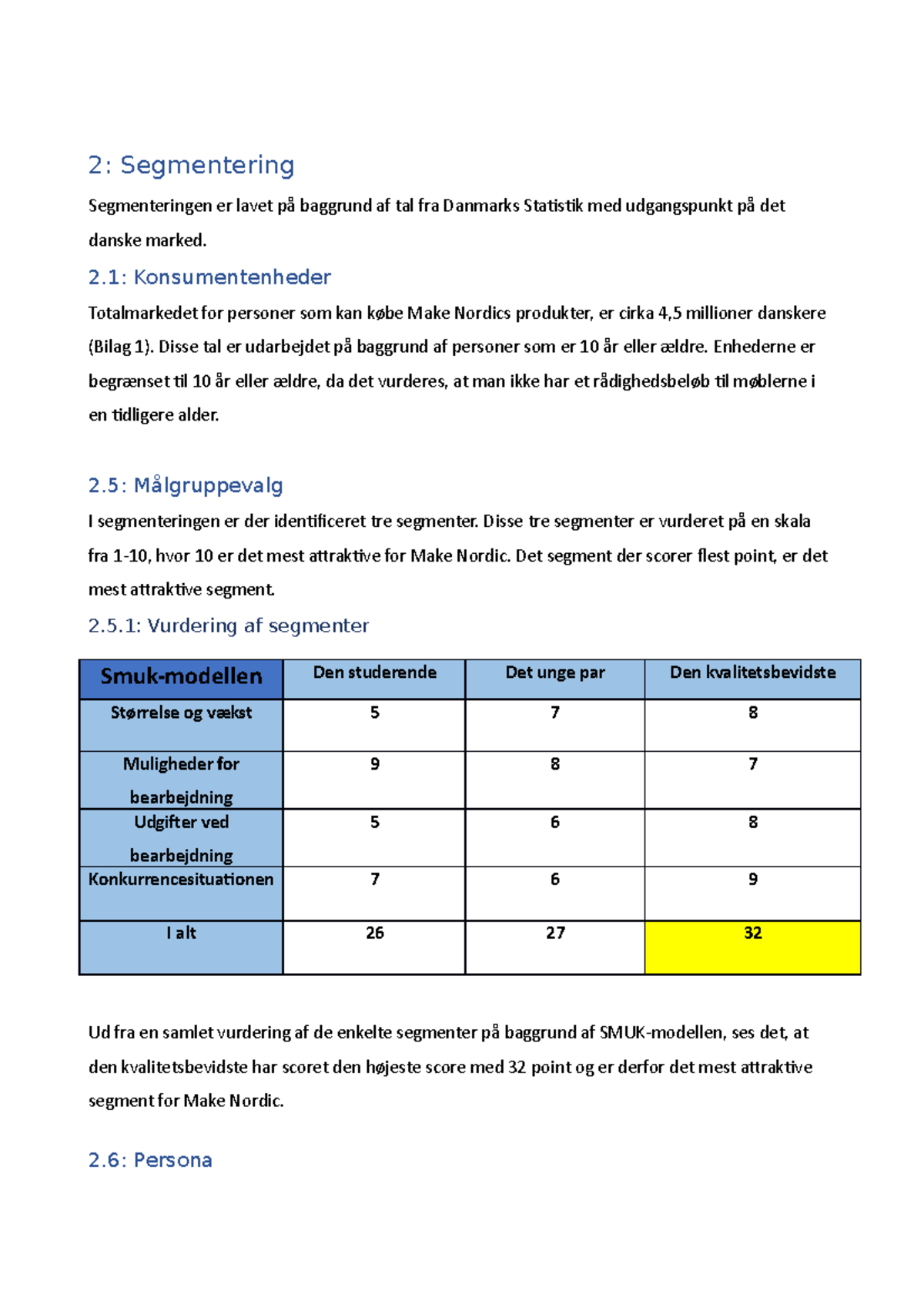 Markedsføring - prøveeksamen - 2: Segmentering Segmenteringen er lavet ...