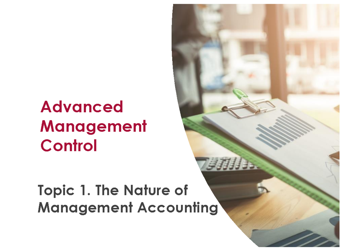 1. The nature of management accounting - Advanced Management Control ...