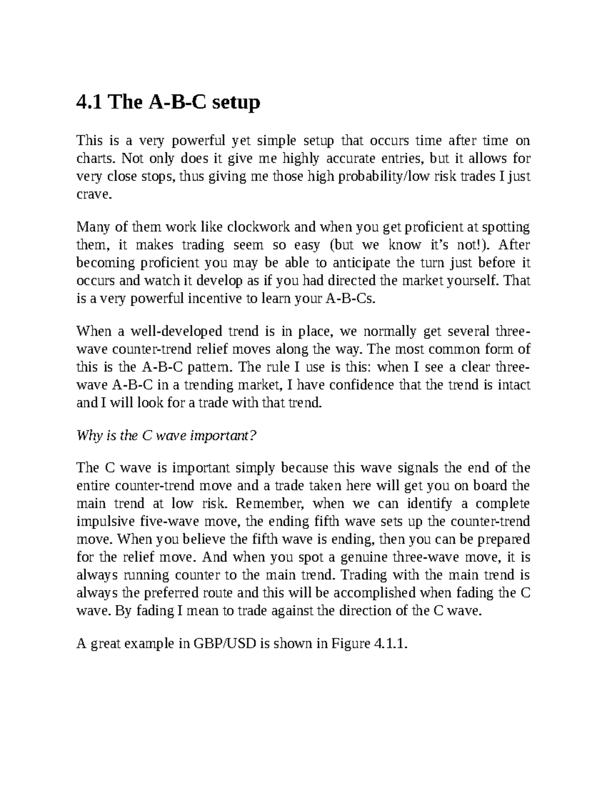 ABC Method - 4 The A-B-C setup This is a very powerful yet simple setup ...
