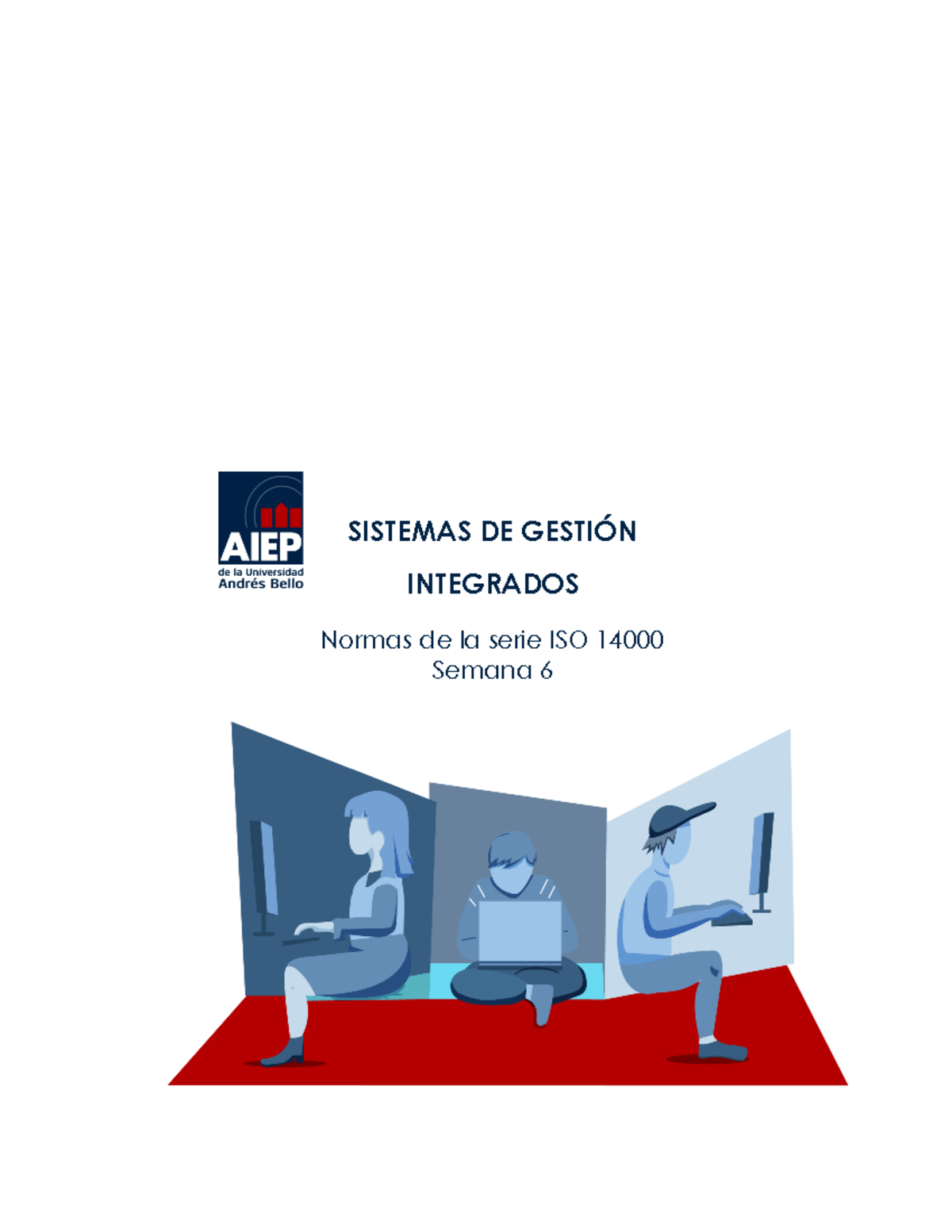 Guia gestion sem 6 - buena - SISTEMAS DE GESTIÓN INTEGRADOS Normas de la serie ISO 14000 Semana ...