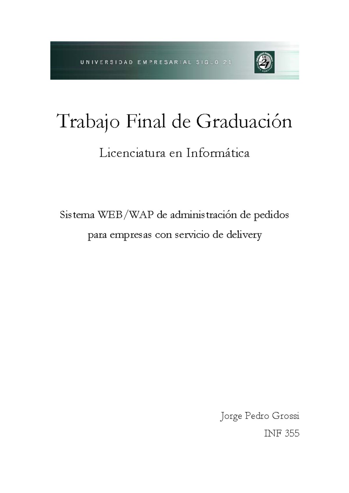 TFG-Jorge-Grossi - TFG - Trabajo Final de GraduaciÛn Licenciatura en Inform·tica Sistema WEB/WAP ...