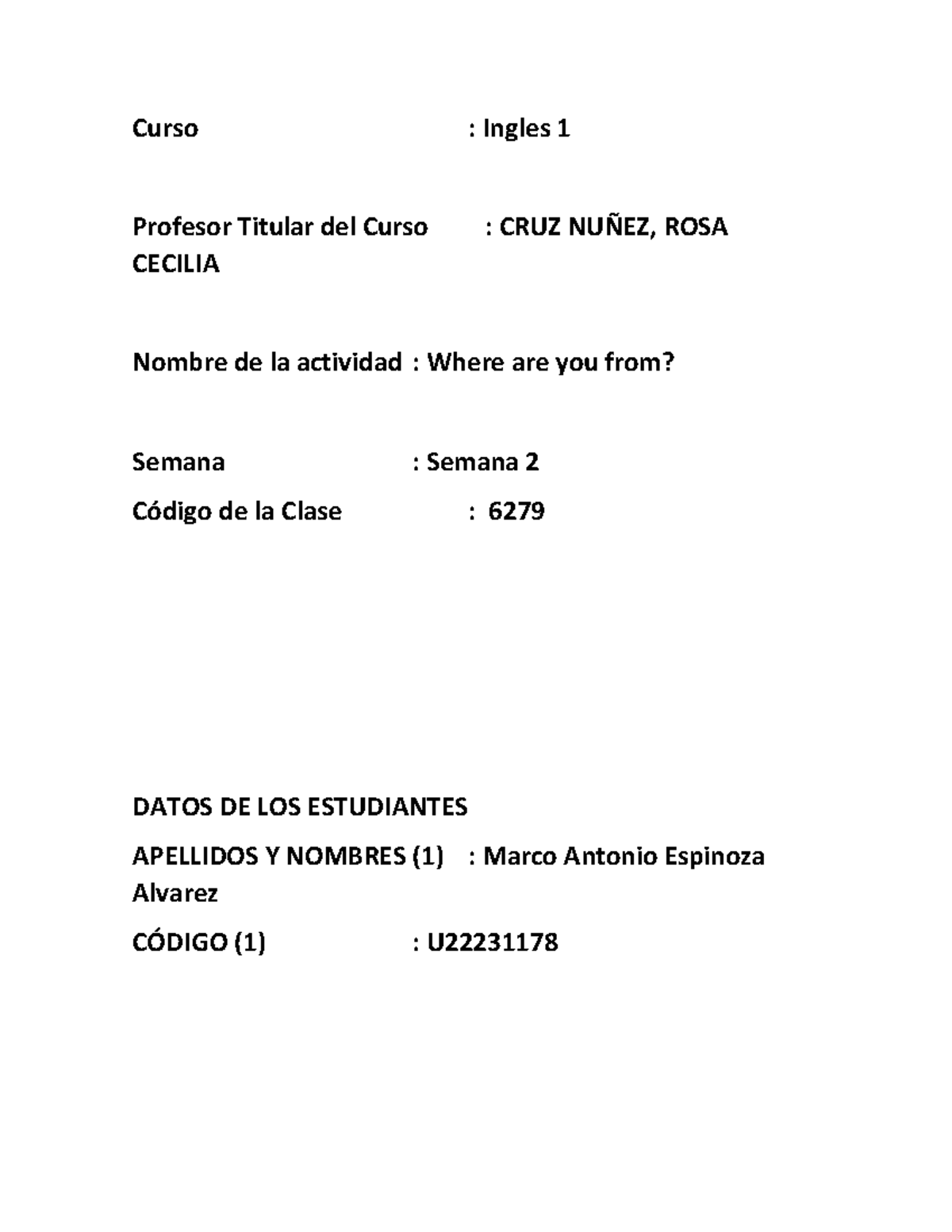 Task2 - x f - Curso : Ingles 1 Profesor Titular del Curso : CRUZ NU—EZ, ROSA CECILIA Nombre de ...