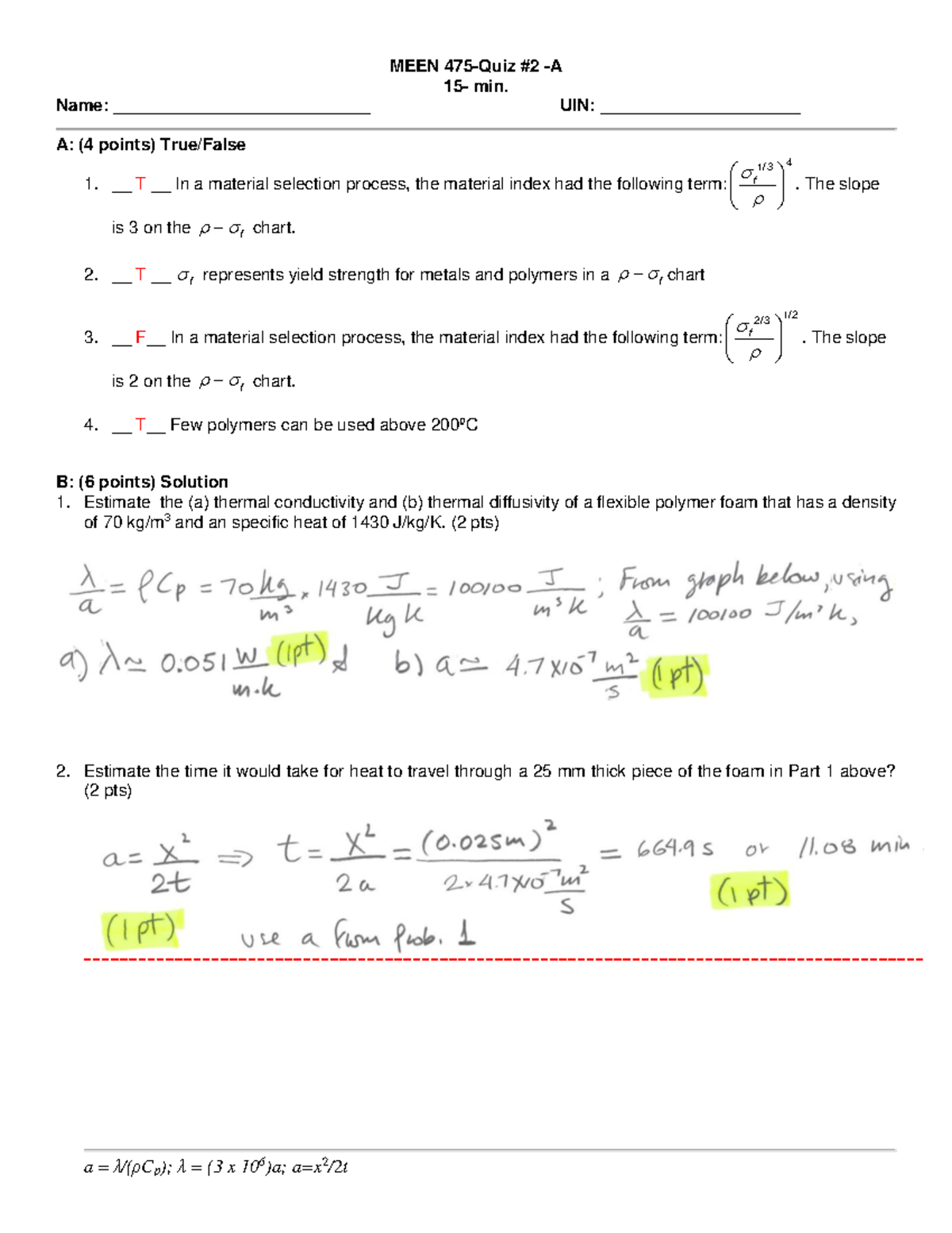 MEEN 475 Quiz #2A solution - a = λ/(ρCp); λ = (3 x 10 6 )a; a=x 2 / 2 t ...