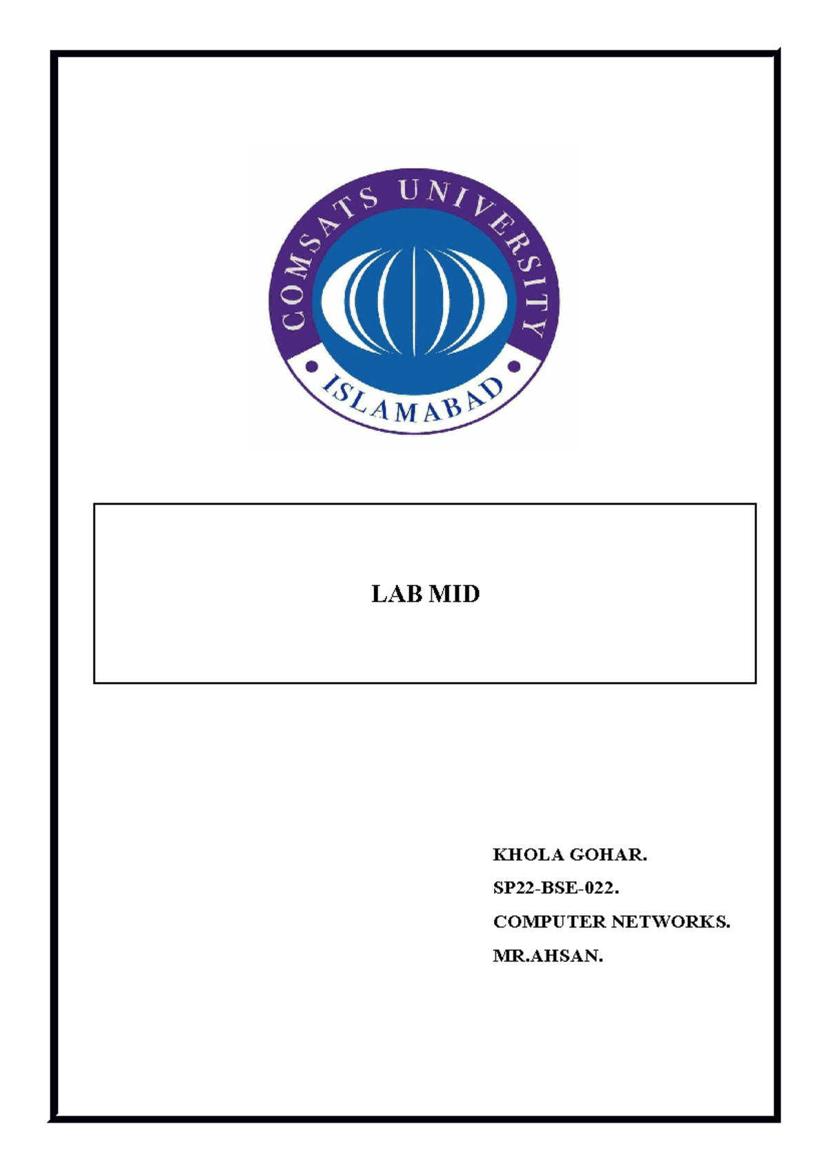 CN LAB MID - asasas - KHOLA GOHAR. SP22-BSE-022. COMPUTER NETWORKS. MR. LAB MID QUESTION#01: LAB ...