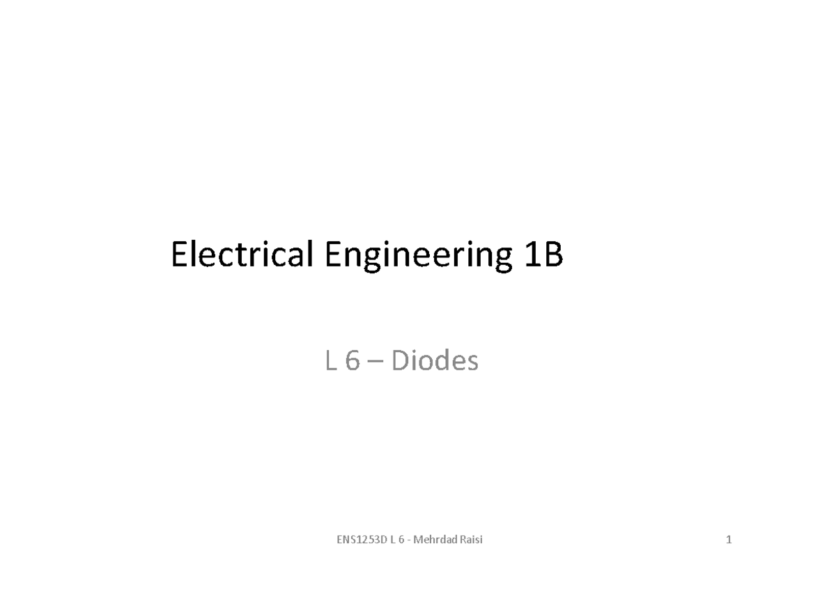 ENS1253D Lecture 06 - Diodes - Electrical Engineering 1B L 6 – Diodes ...