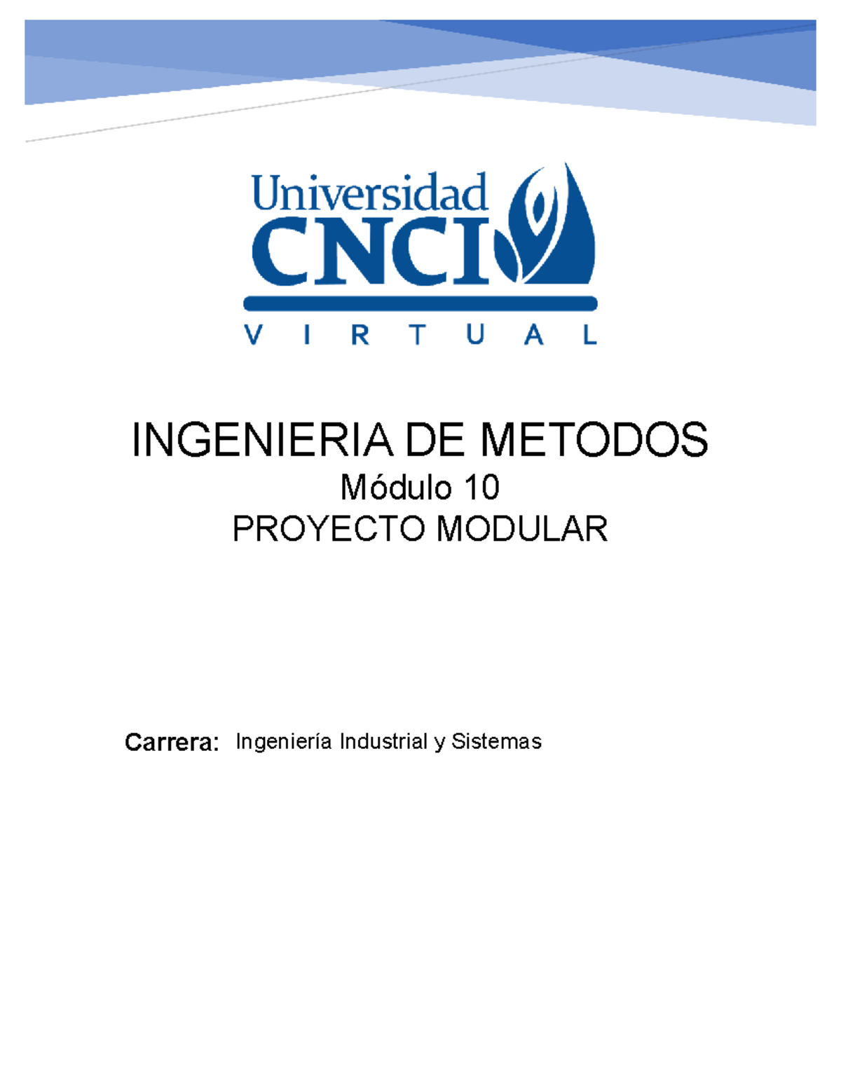 Ingenieria de Metodos Modular - INGENIERIA DE METODOS Módulo 10 PROYECTO MODULAR Carrera ...