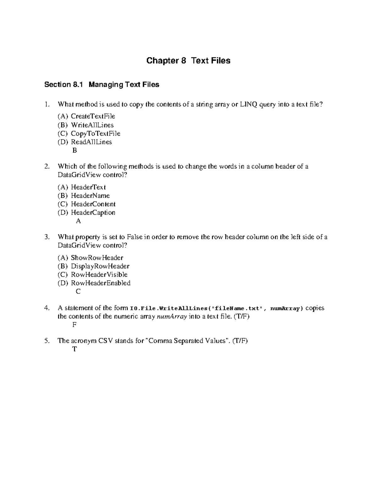 Chapter 08 - Chapter 8 Text Files Section 8 Managing Text Files 1. What method is used to copy ...
