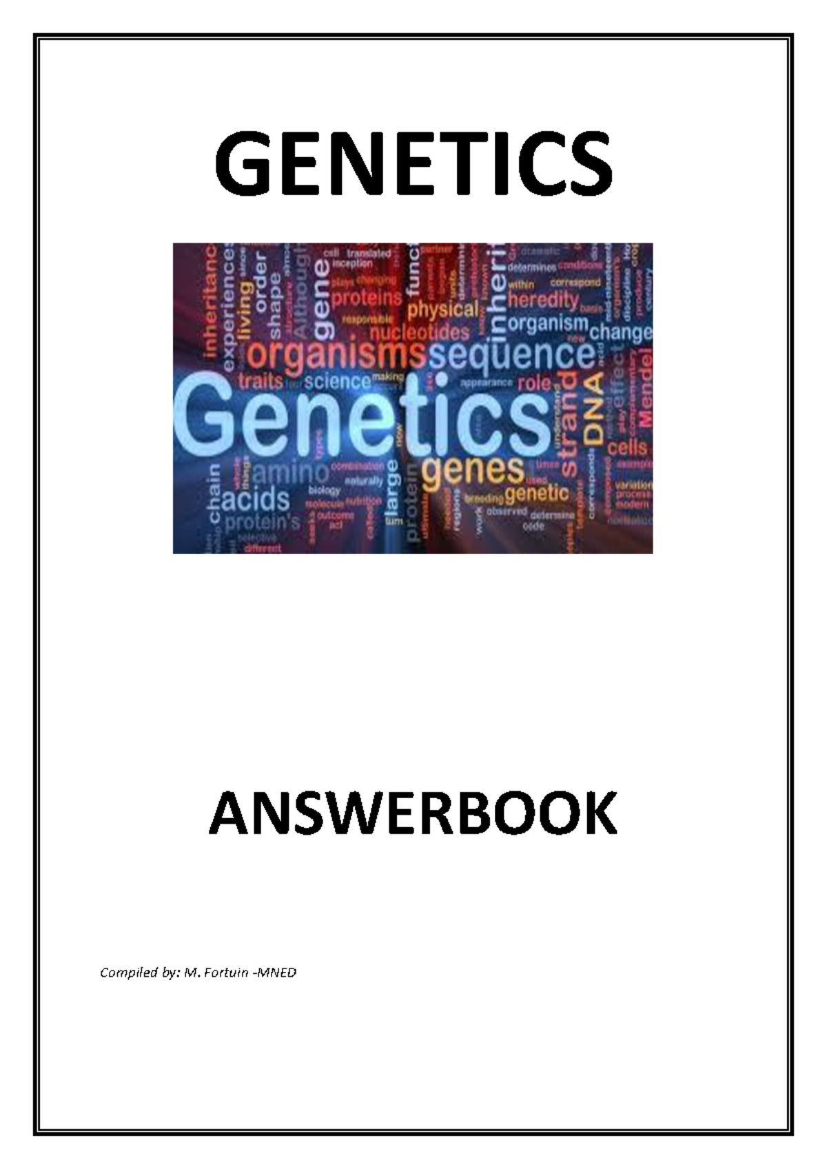 Genetics notes Revision 2024 grade 12 - GENETICS ANSWERBOOK Compiled by ...