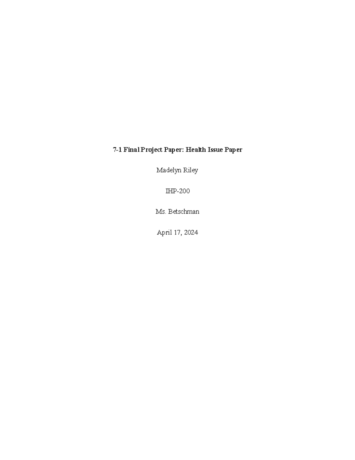 7-1 Final Project Paper Health Issue Paper - Betschman April 17, 2024 7-1 Final Project Paper ...