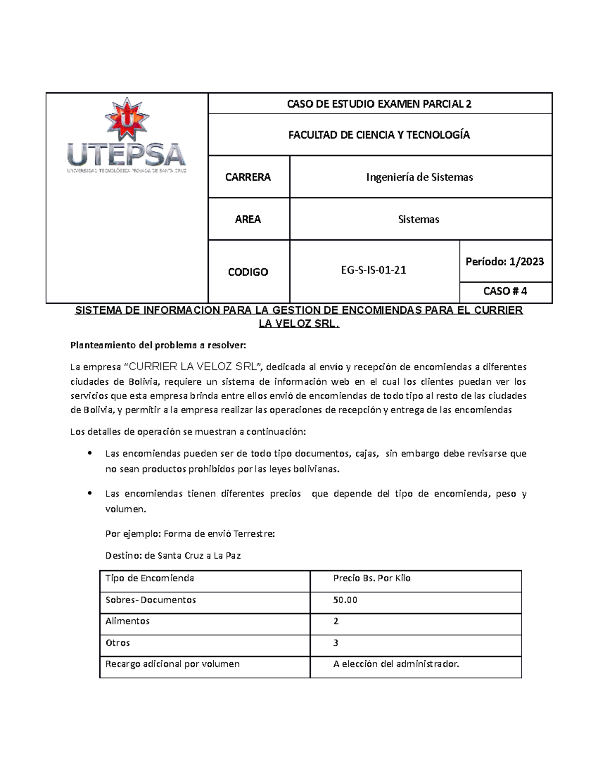 Examen segundo parcial 2023 - CASO DE ESTUDIO EXAMEN PARCIAL 2 FACULTAD DE CIENCIA Y TECNOLOGÍA ...