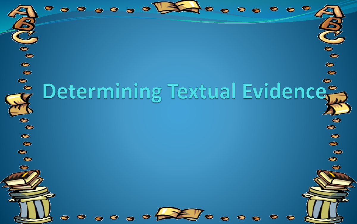 Determining-Textual-Evidence - Learning Objectives: Explain how to ...