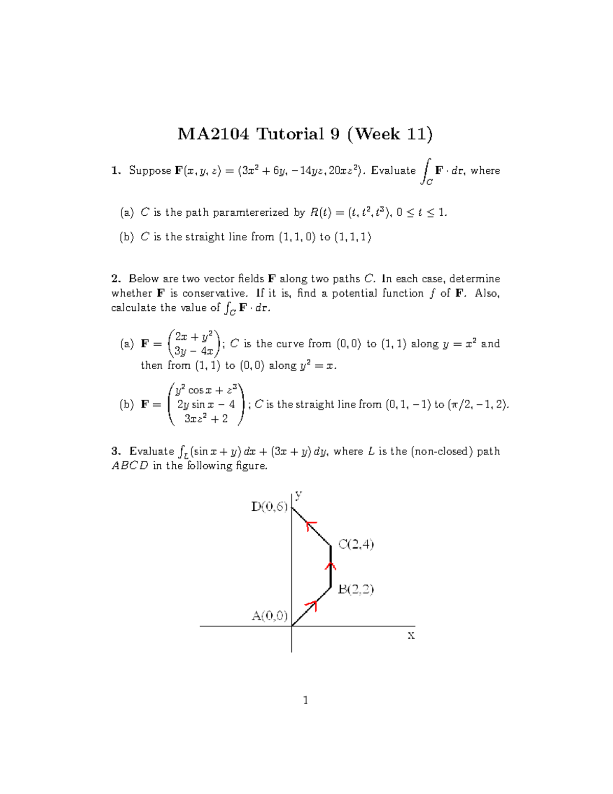 T9 - T9 qns - MA2104 Tutorial 9 (Week 11) Suppose F(x, y, z) = 〈 3 x 2 + 6y, − 14 yz, 20 xz 2 ...