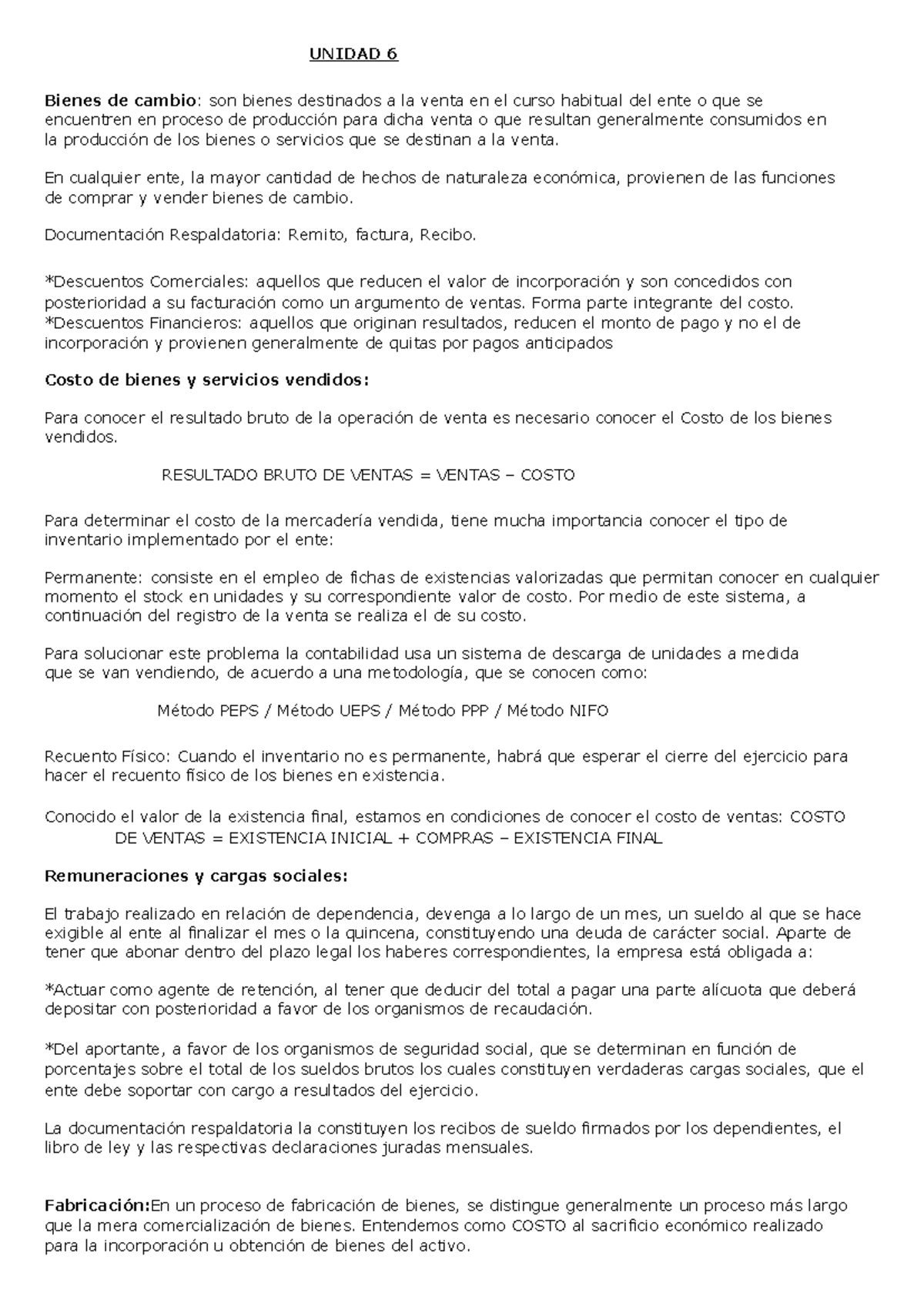 Resumen Segundo Parcial - UNIDAD 6 Bienes de cambio: son bienes destinados a la venta en el ...