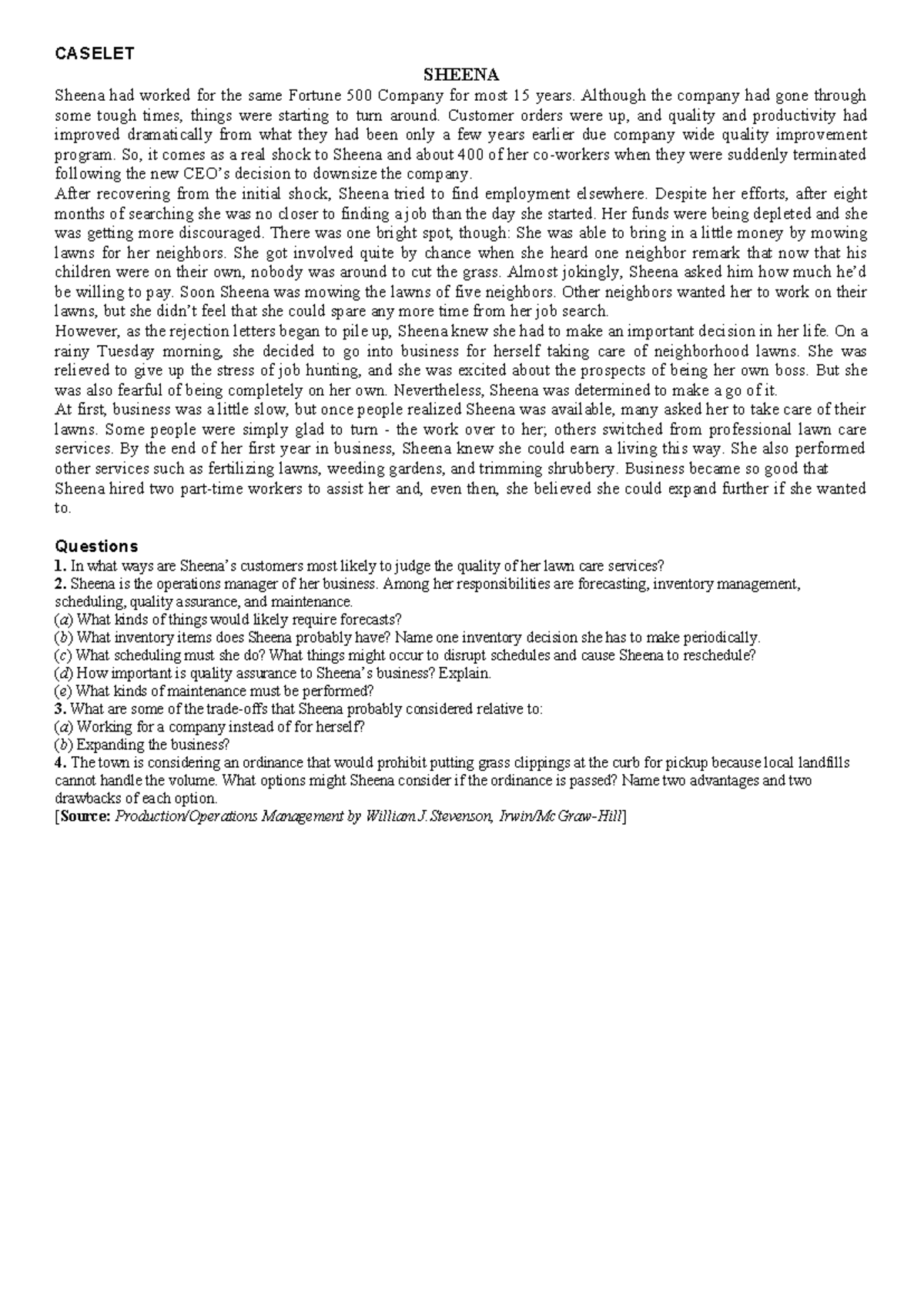 Caselet 1 - CASELET SHEENA Sheena had worked for the same Fortune 500 Company for most 15 years ...