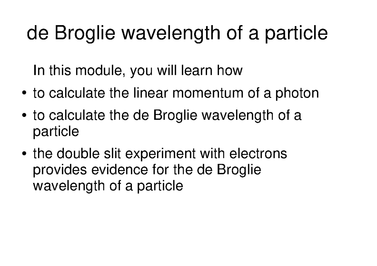 Quantum Physics Module 6 - de Broglie wavelength of a particle In this ...