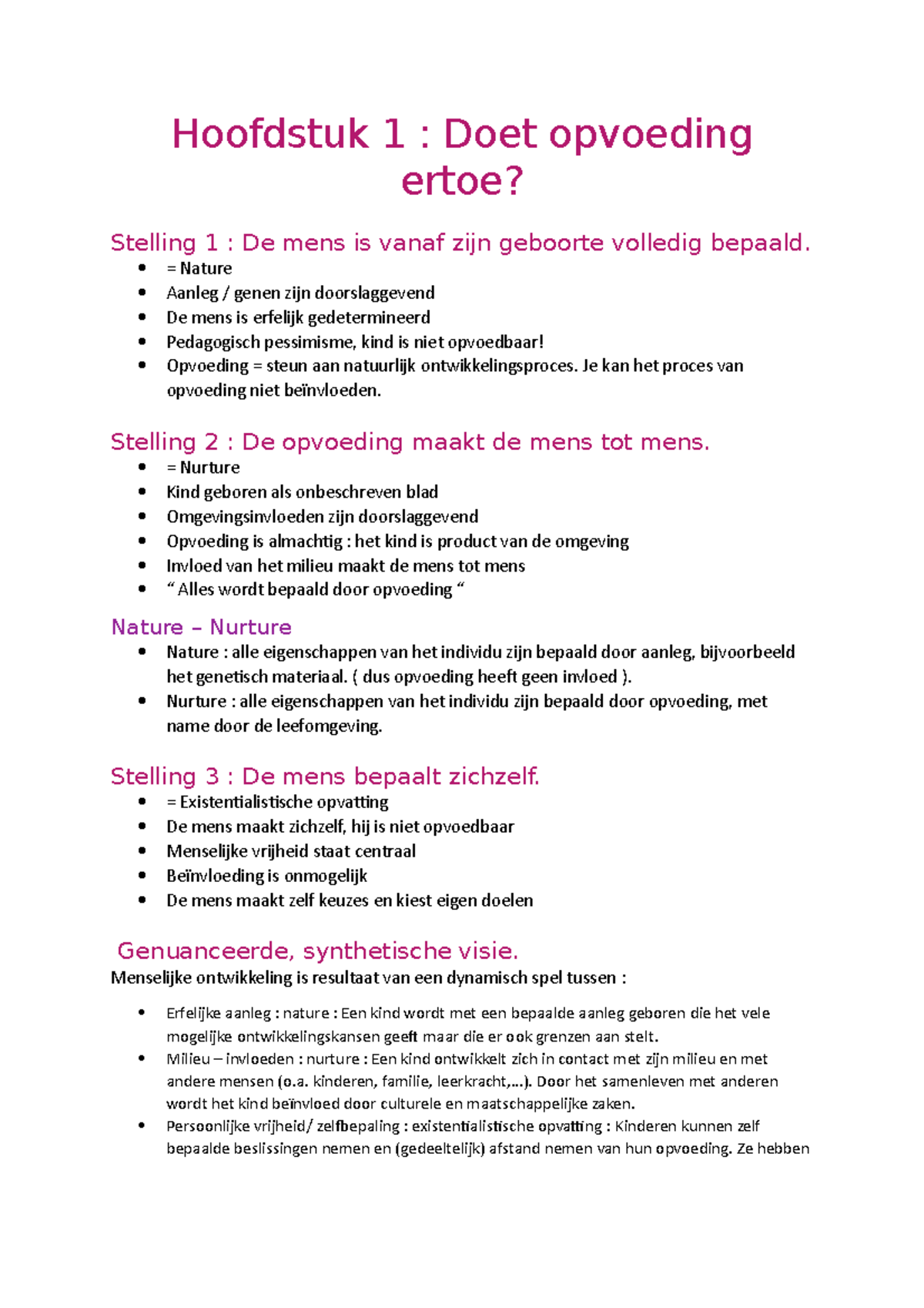 Samenvatting Pedagogiek kdg - Hoofdstuk 1 : Doet opvoeding ertoe? Stelling 1 : De mens is vanaf ...
