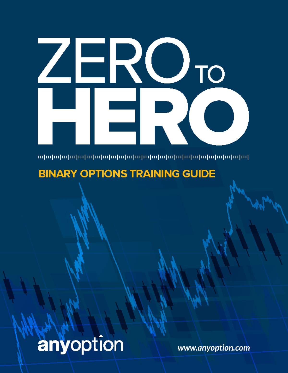 Binary Options Training Guide - BINARY OPTIONS TRAINING GUIDE anyoption Table of Contents ...